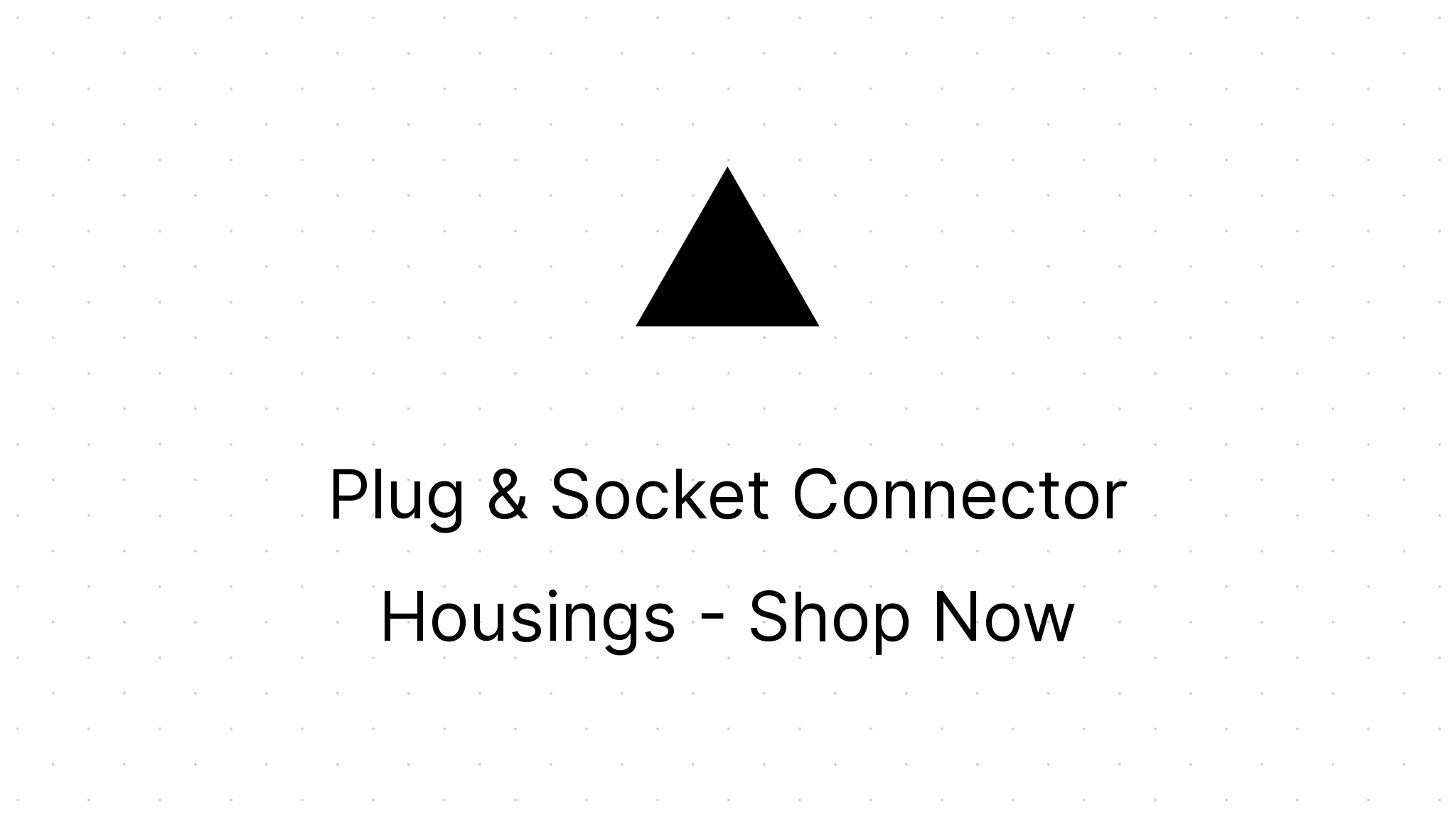 Plug & Socket Connector Housings - Shop Now - Eezee