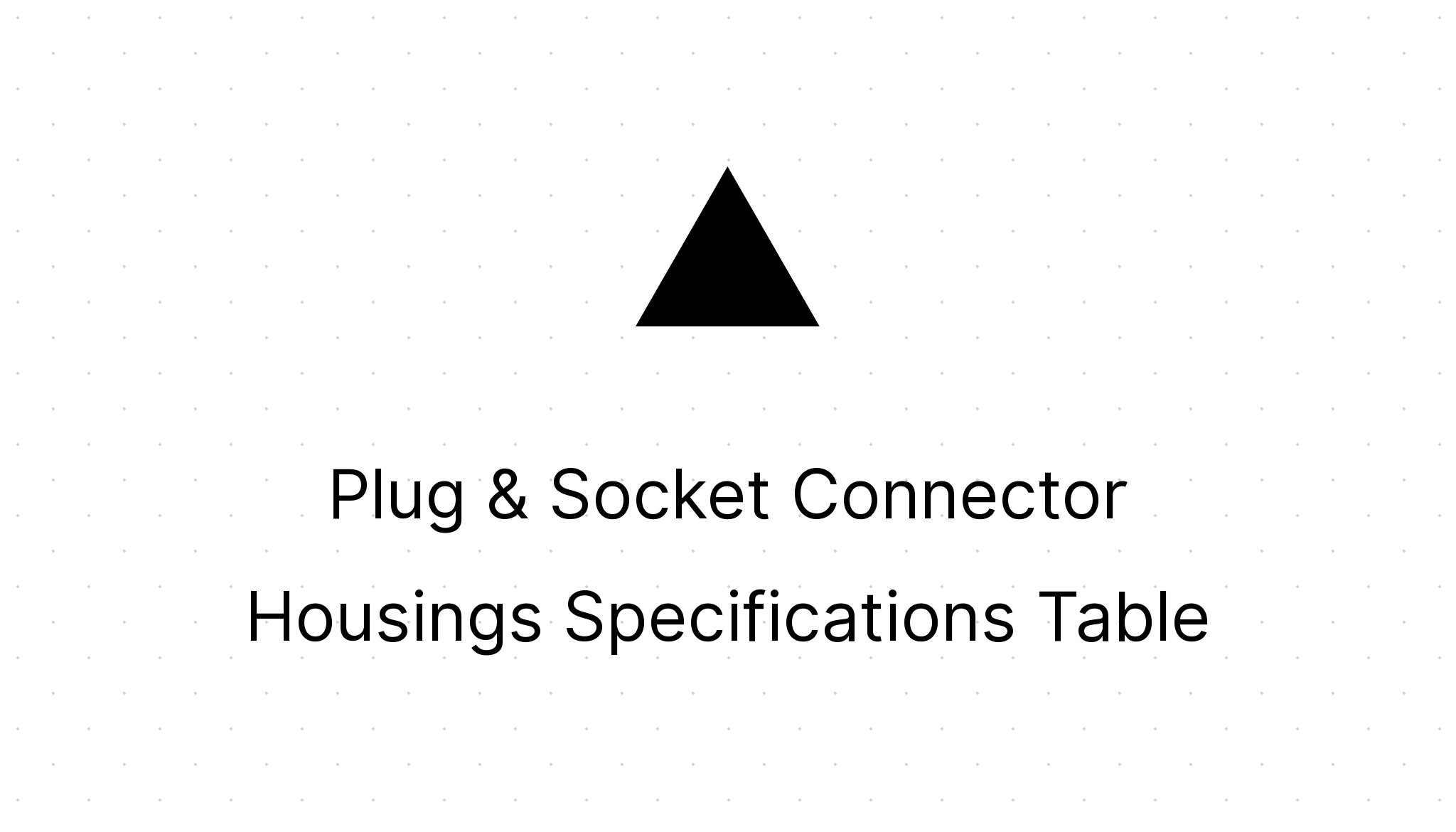 Plug & Socket Connector Housings Specifications Table - Eezee