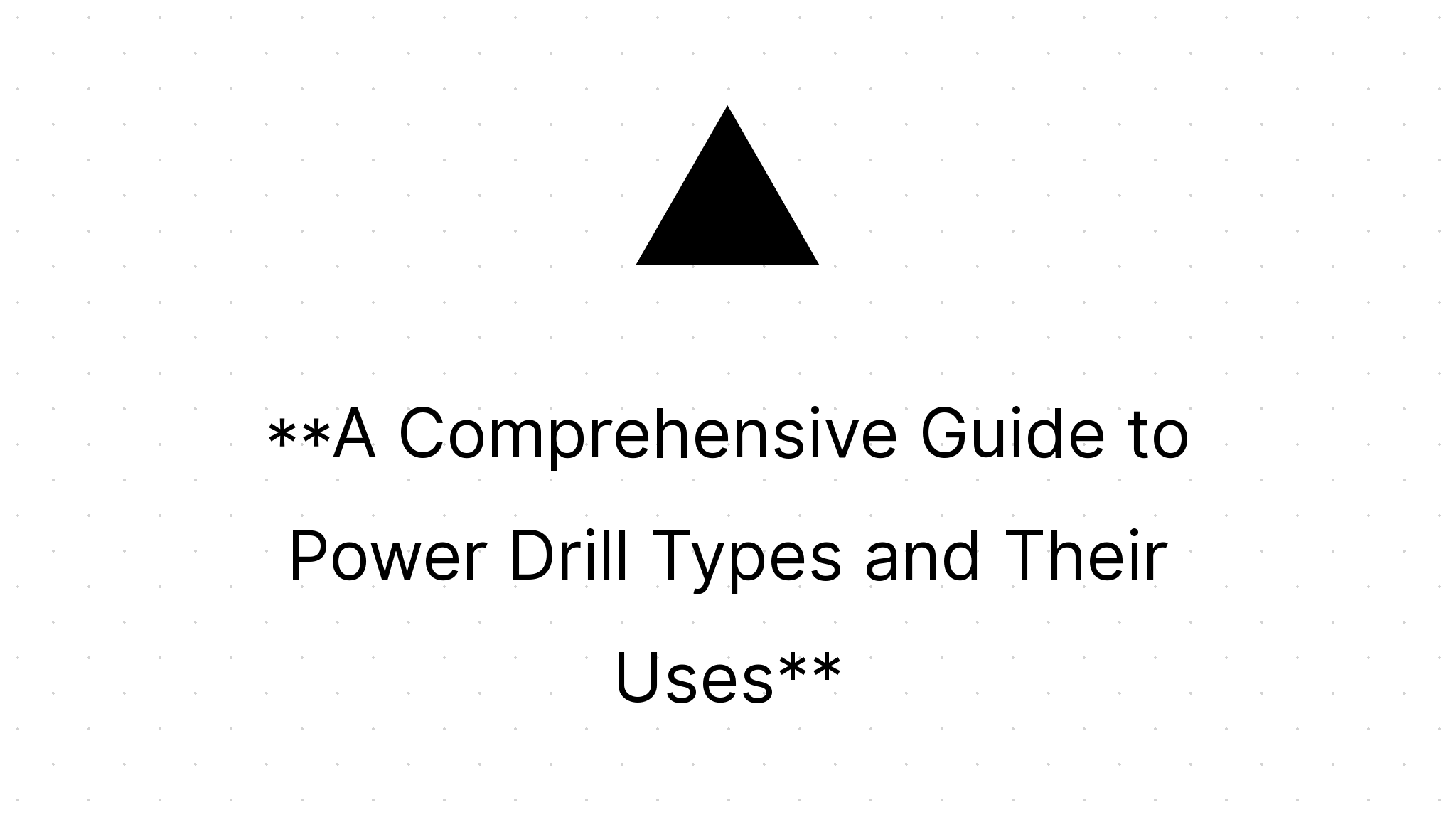 A Comprehensive Guide to Power Drill Types and Their Uses - Home Power ...