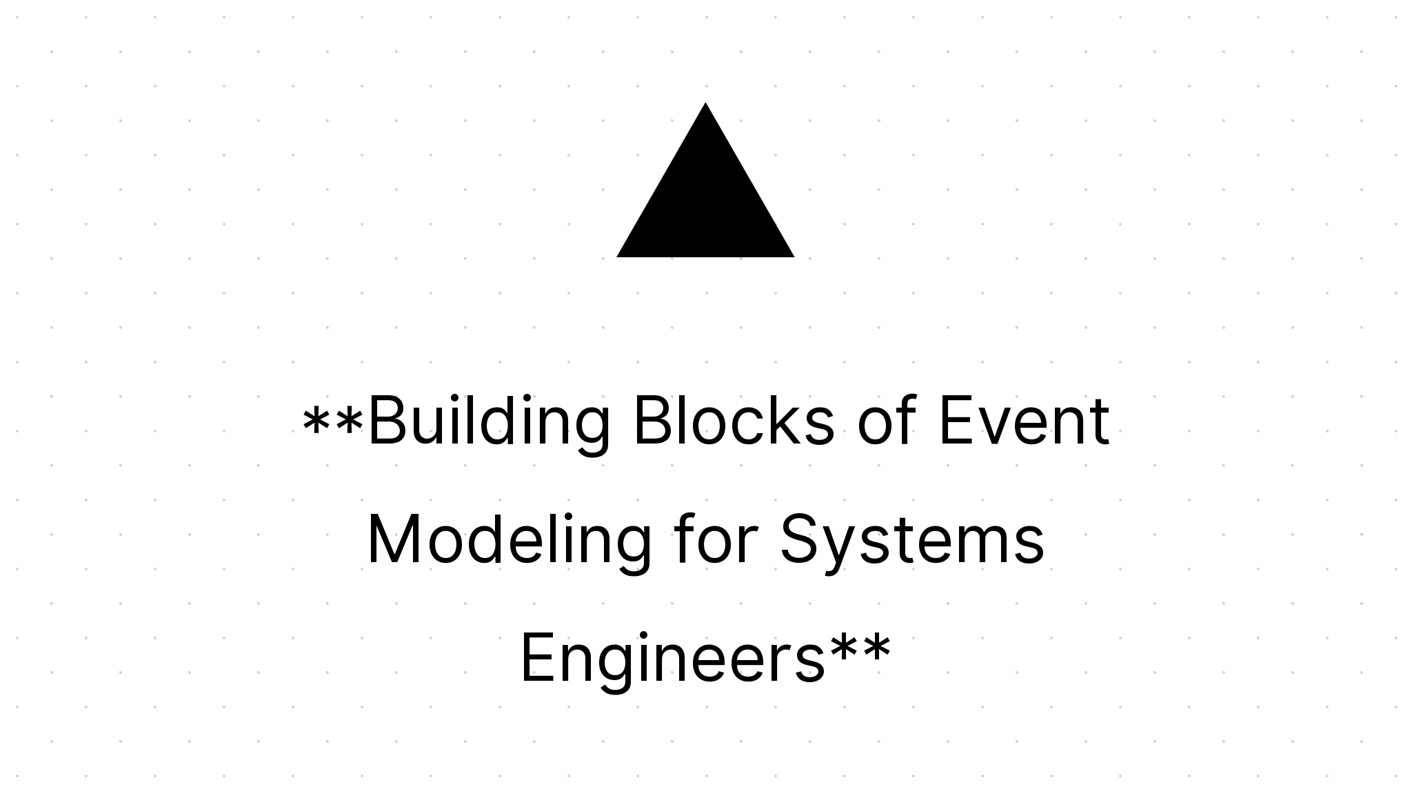 Building Blocks of Event Modeling for Systems Engineers - Versilite