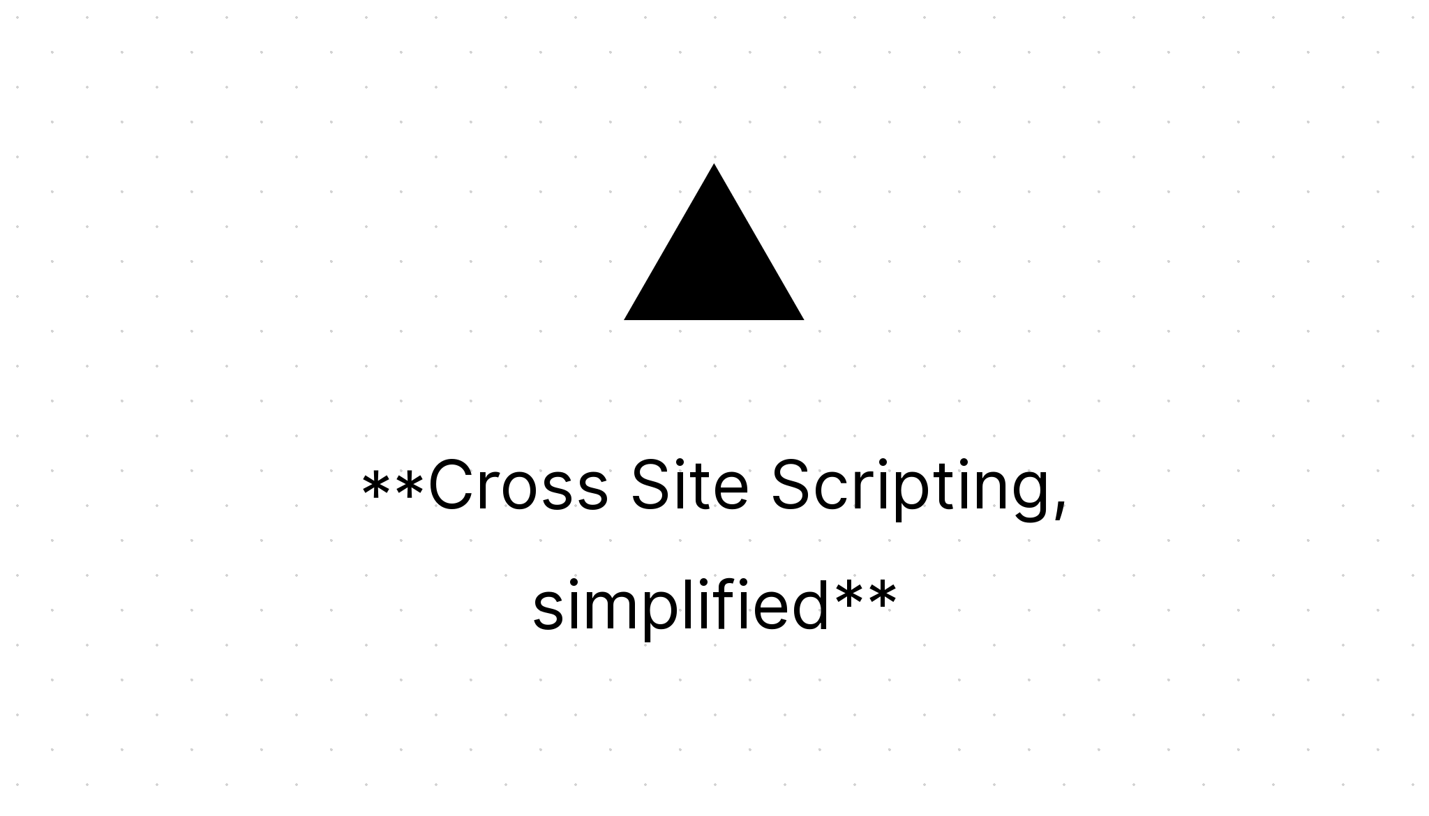 Cross Site Scripting, simplified - Angel Santoyo