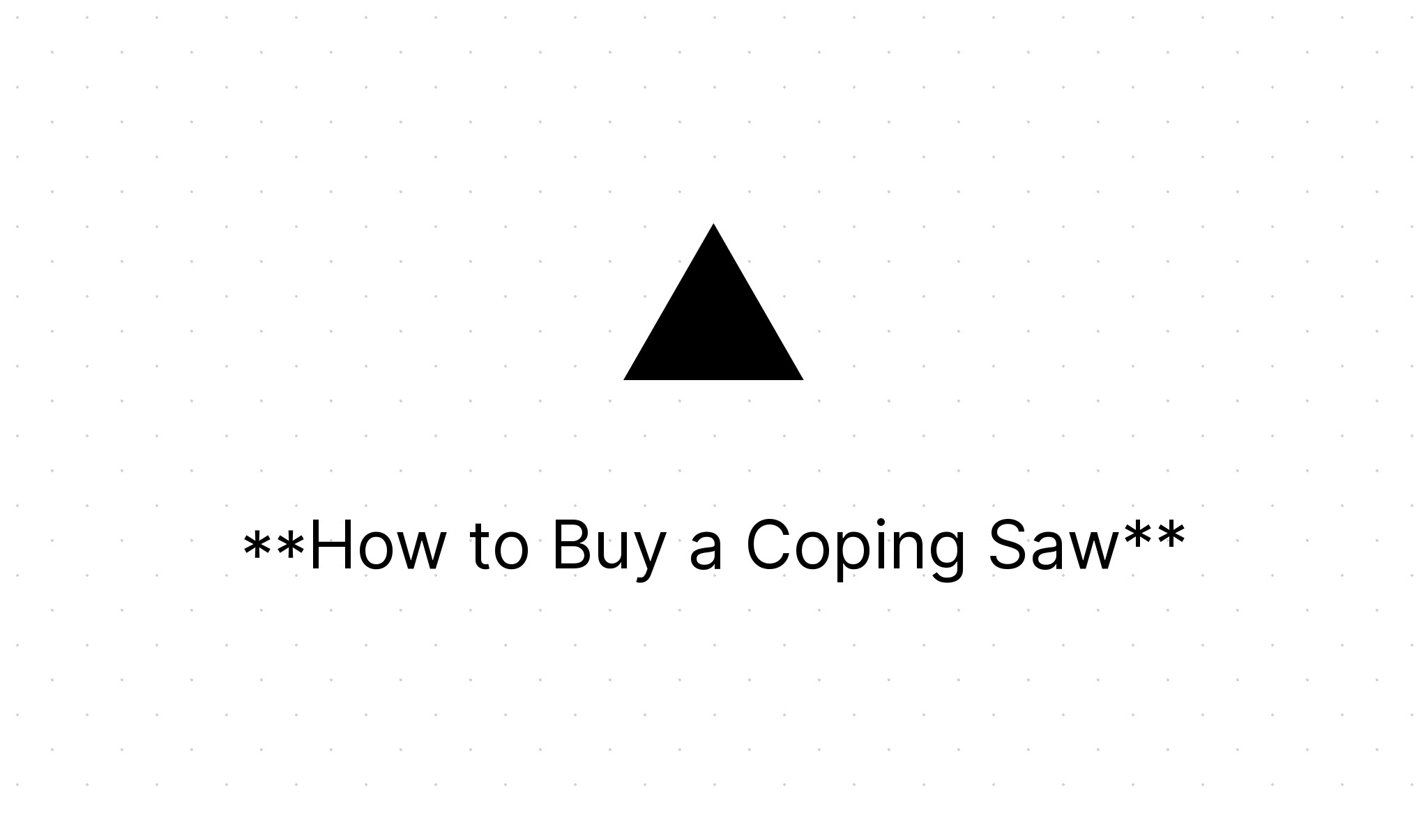How to Buy a Coping Saw - Home Power Tools