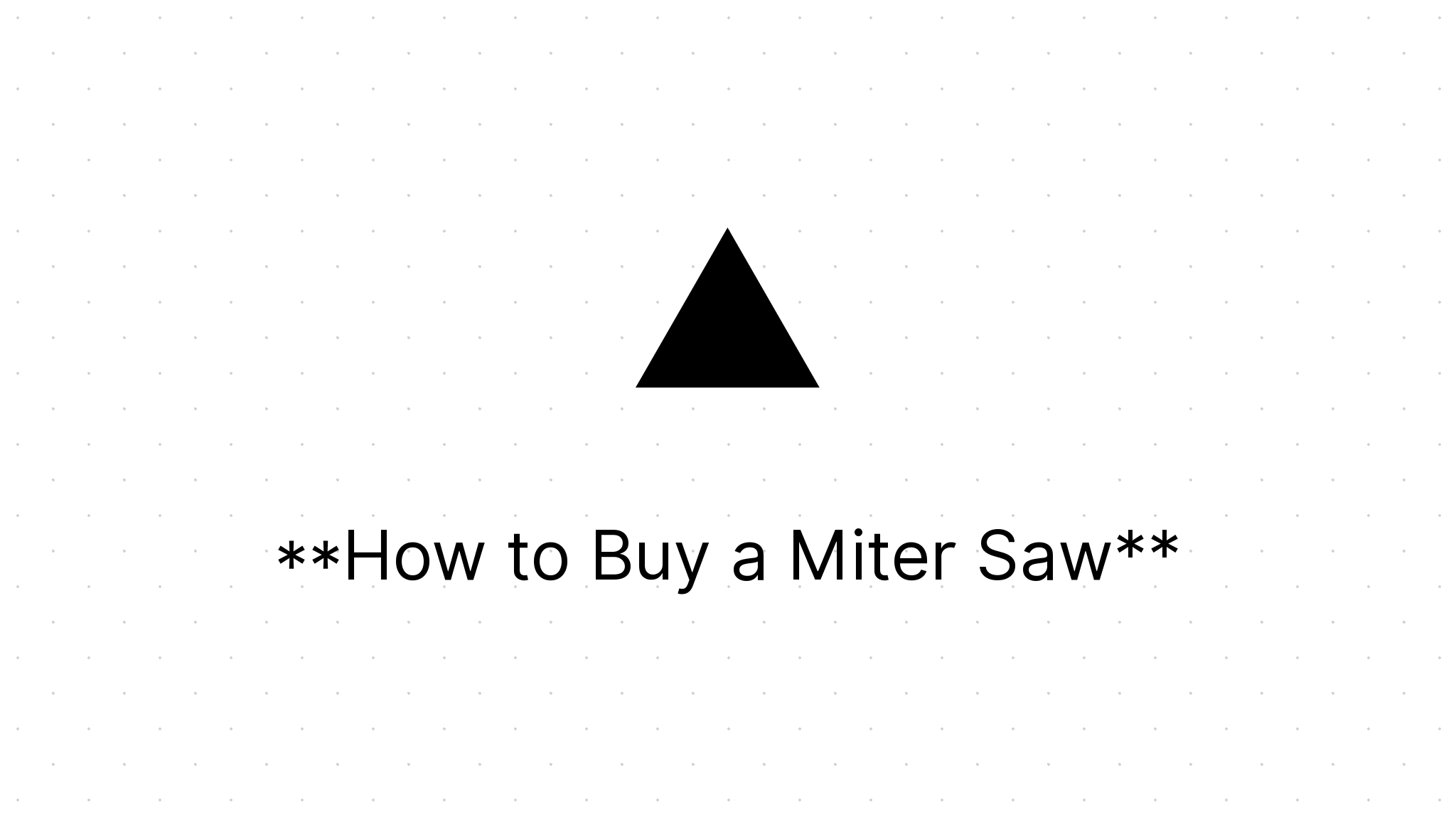 How to Buy a Miter Saw - Home Power Tools