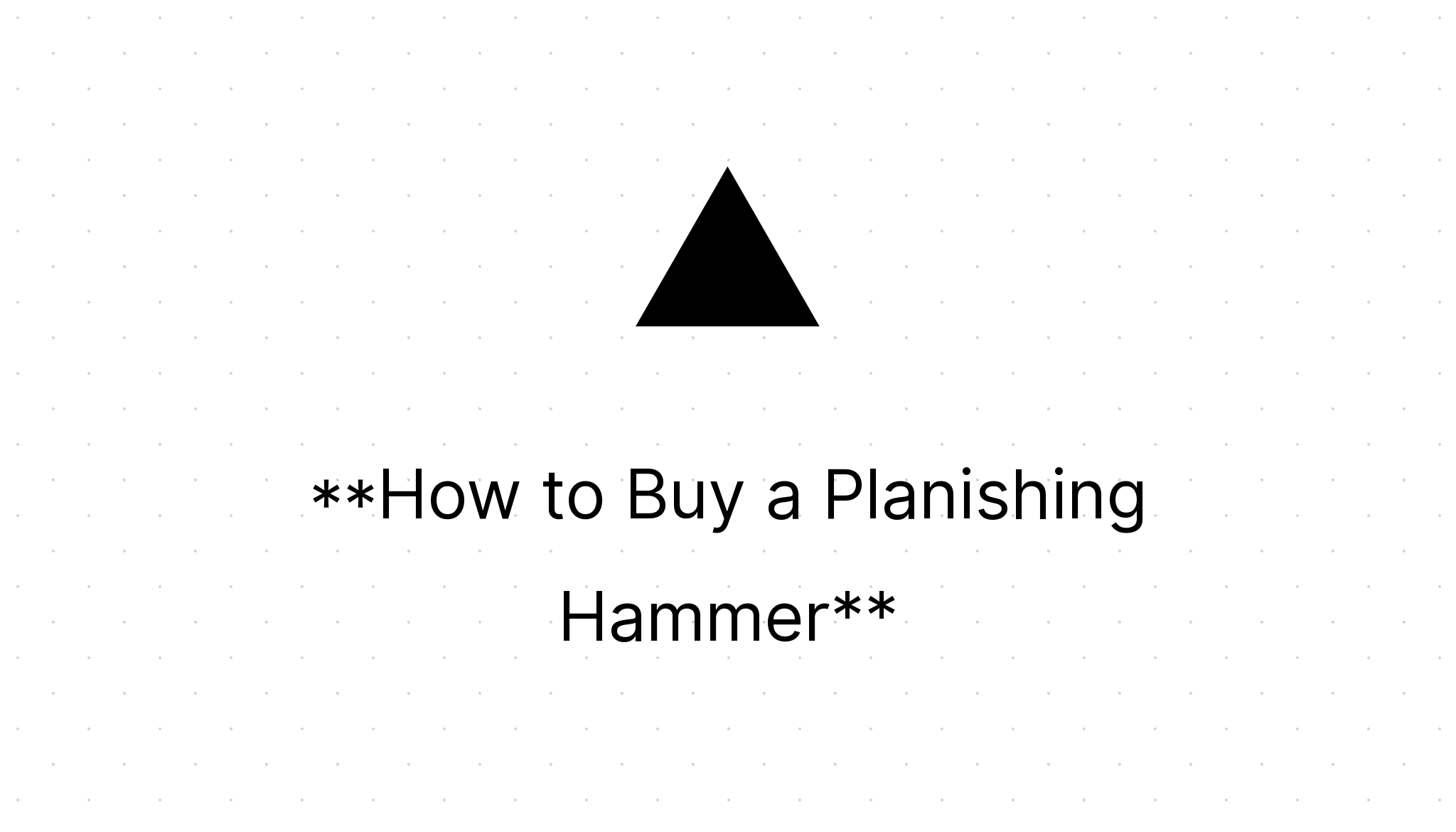 How to Buy a Planishing Hammer - Home Power Tools