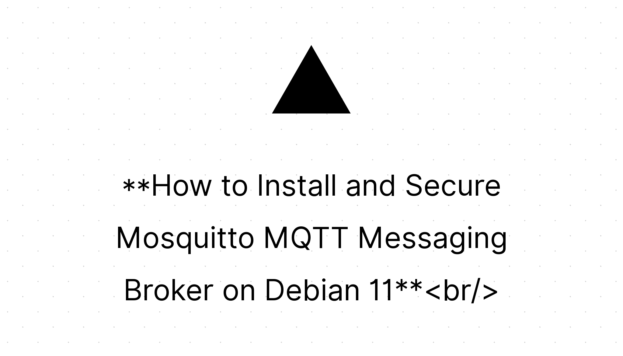 How to Install and Secure Mosquitto MQTT Messaging Broker on Debian 11 ...