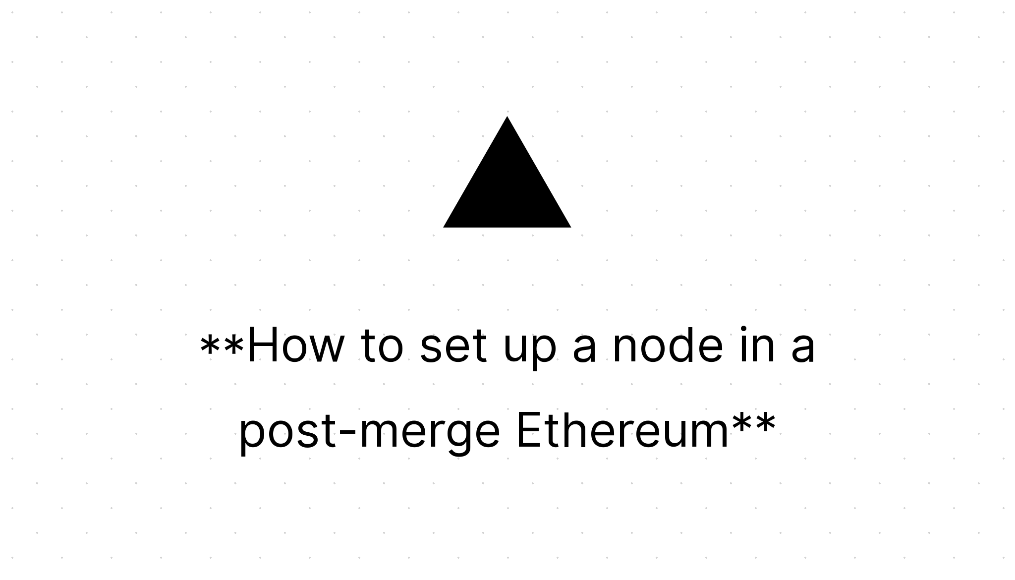 How to set up a node in a post-merge Ethereum - makemake
