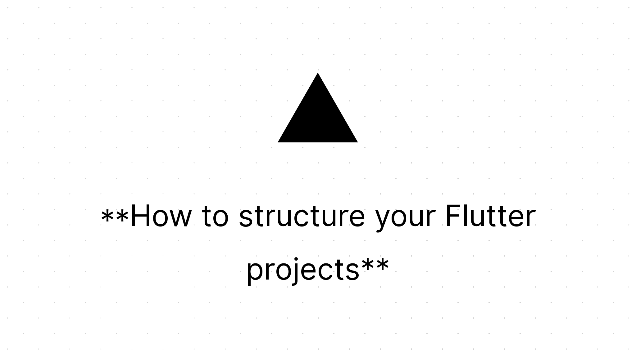 How to structure your Flutter projects - Carlton Aikins