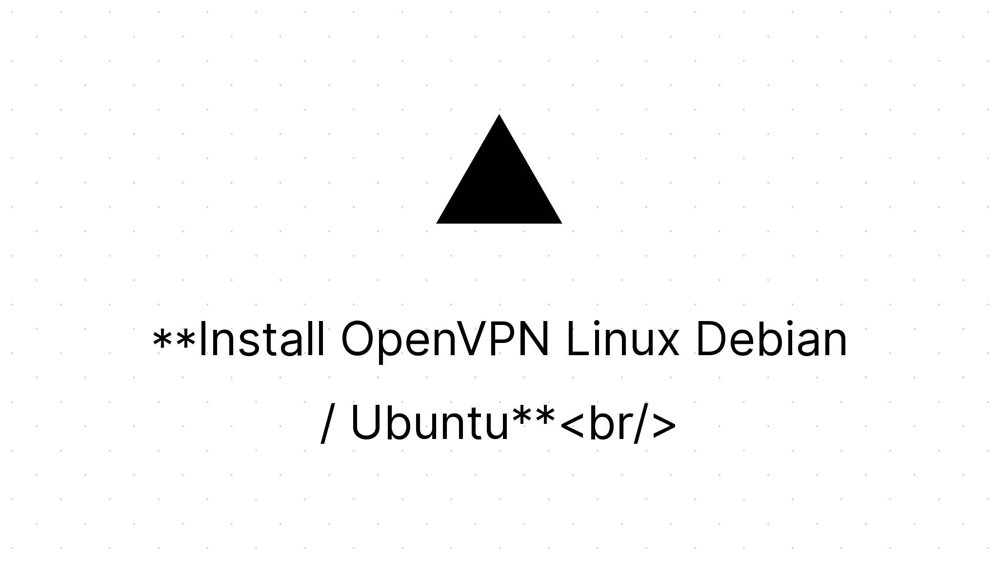 Install OpenVPN Linux Debian / Ubuntu — Taufik Crisnawan S