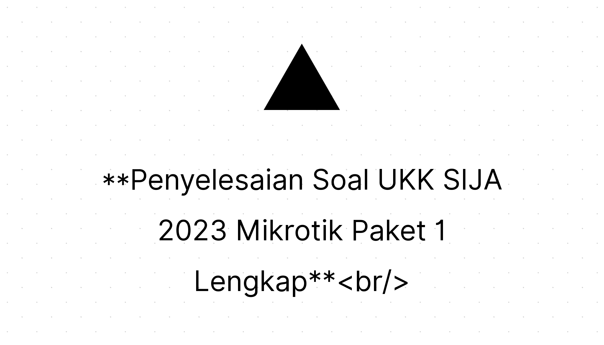 Penyelesaian Soal UKK SIJA 2023 Mikrotik Paket 1 Lengkap — Taufik ...