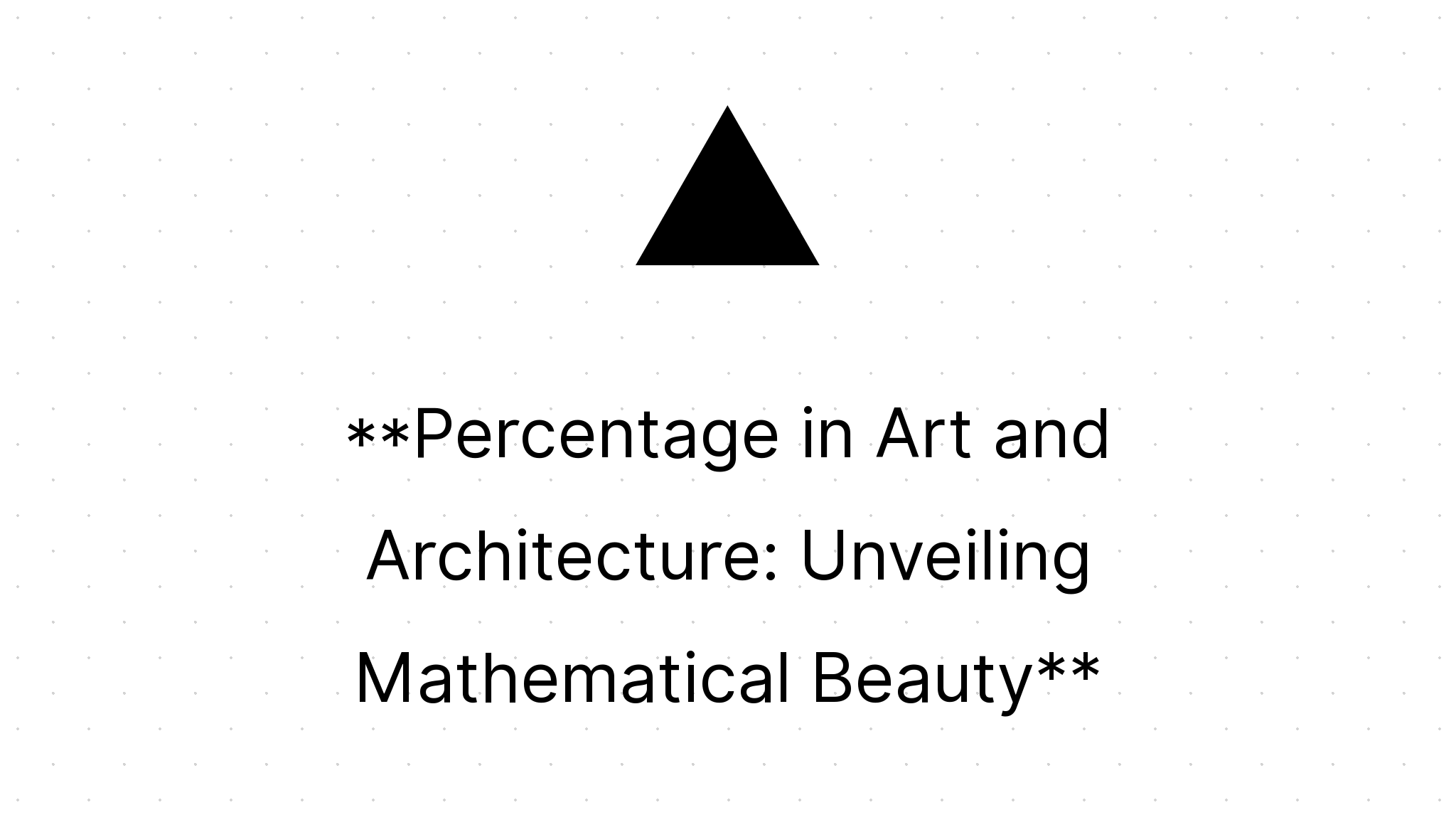 Percentage in Art and Architecture: Unveiling Mathematical Beauty ...