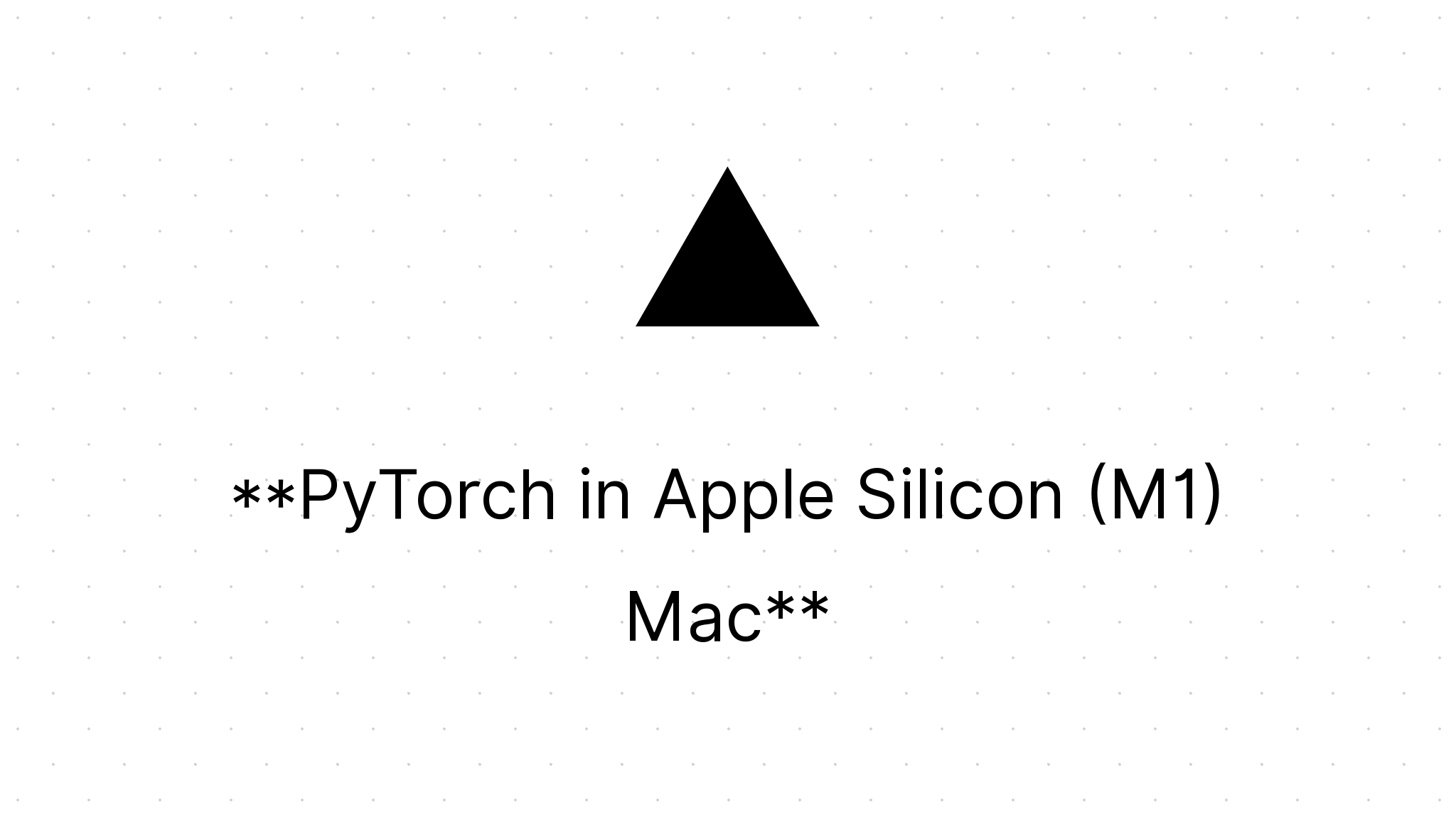 PyTorch in Apple Silicon (M1) Mac - AlvaTech