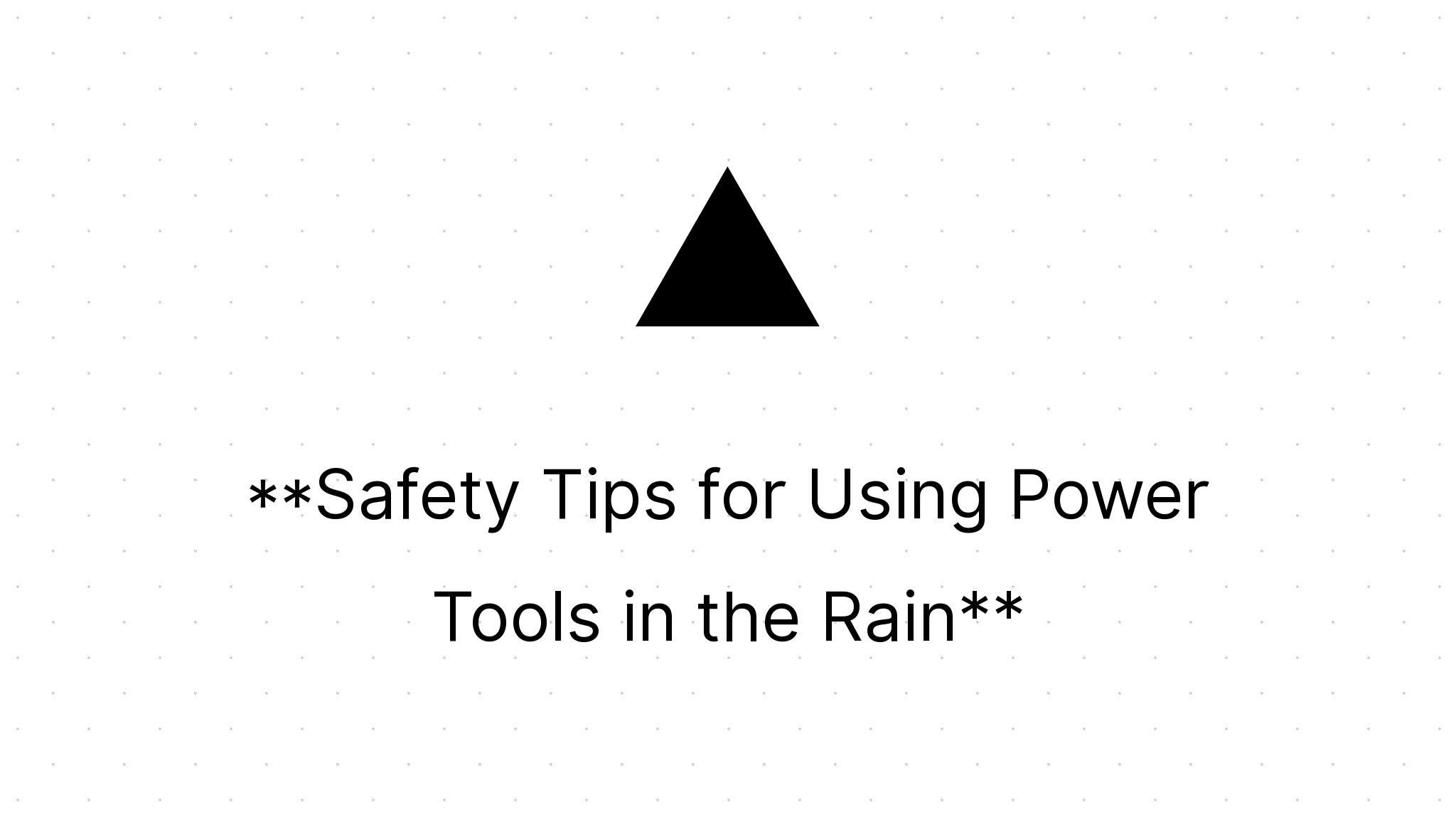 Safety Tips for Using Power Tools in the Rain - Home Power Tools