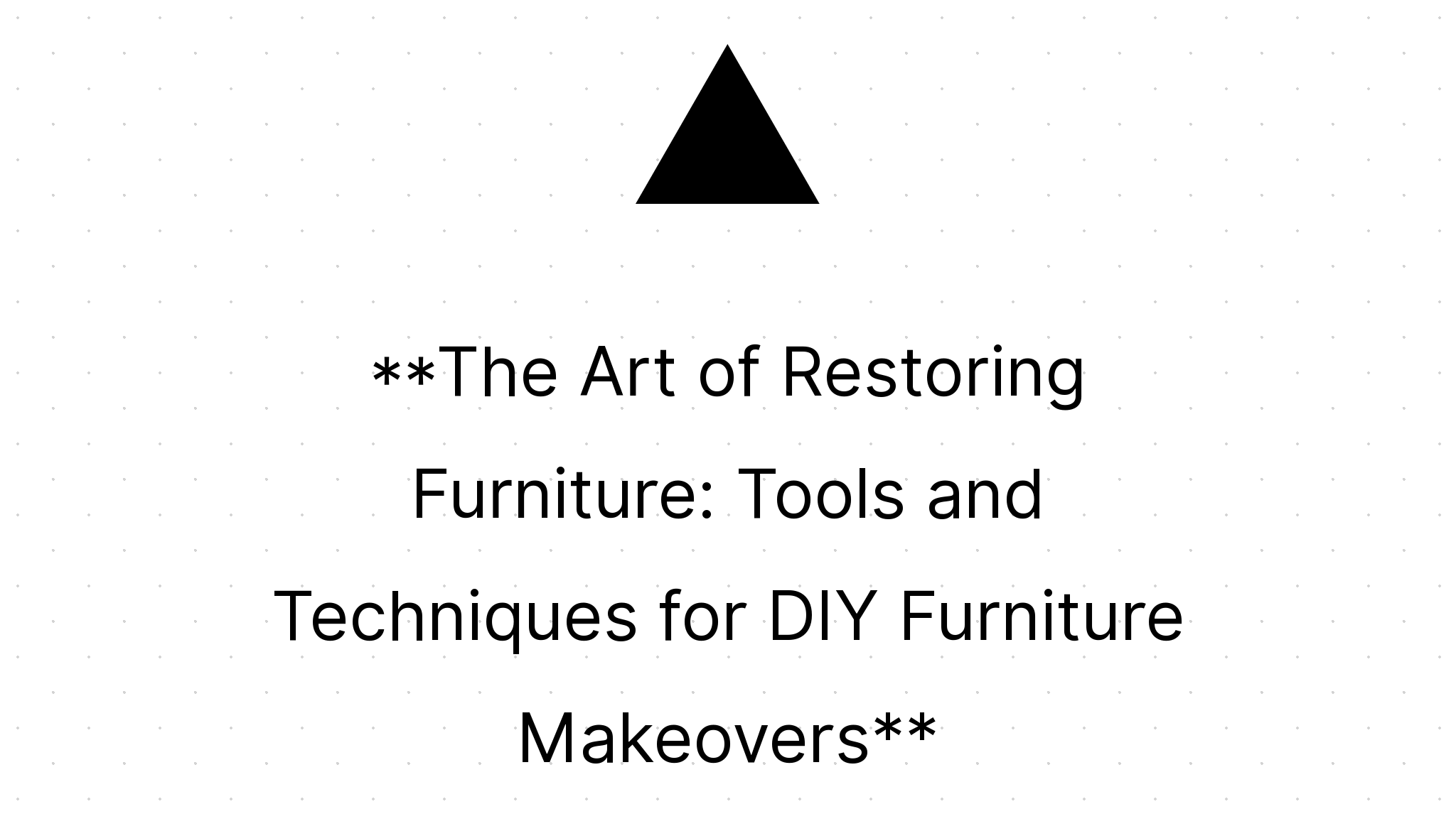 The Art of Restoring Furniture: Tools and Techniques for DIY Furniture ...