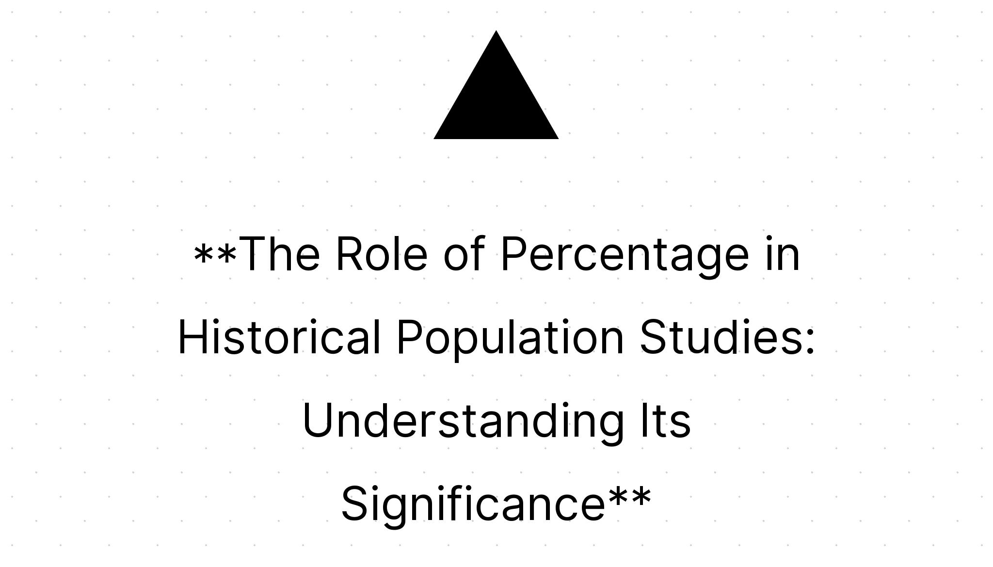 The Role of Percentage in Historical Population Studies: Understanding ...