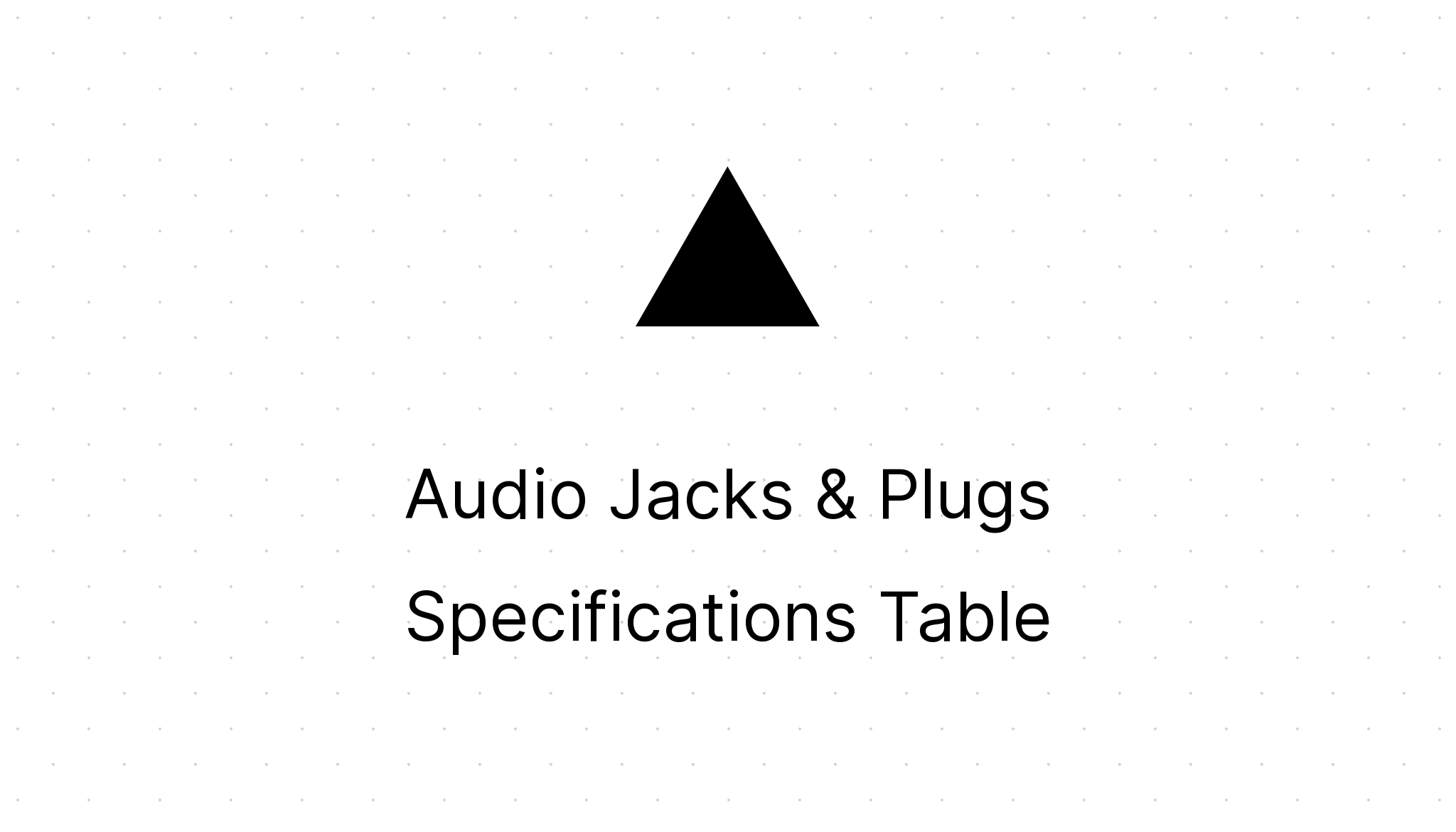 Audio Jacks & Plugs Specifications Table - Eezee