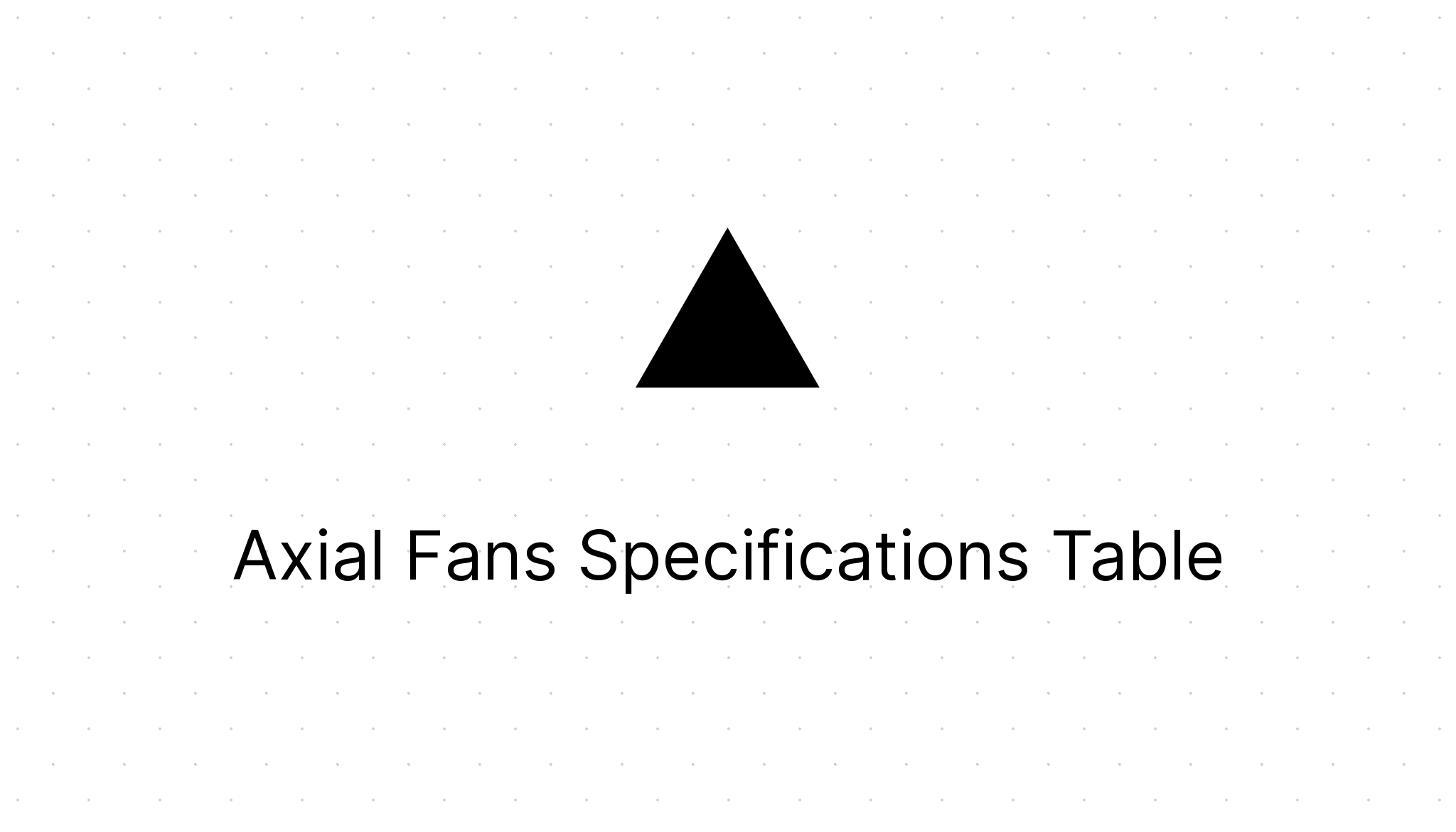 Axial Fans Specifications Table - Eezee
