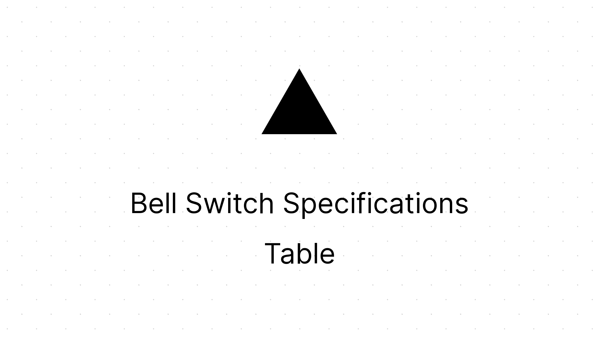 Bell Switch Specifications Table - Eezee