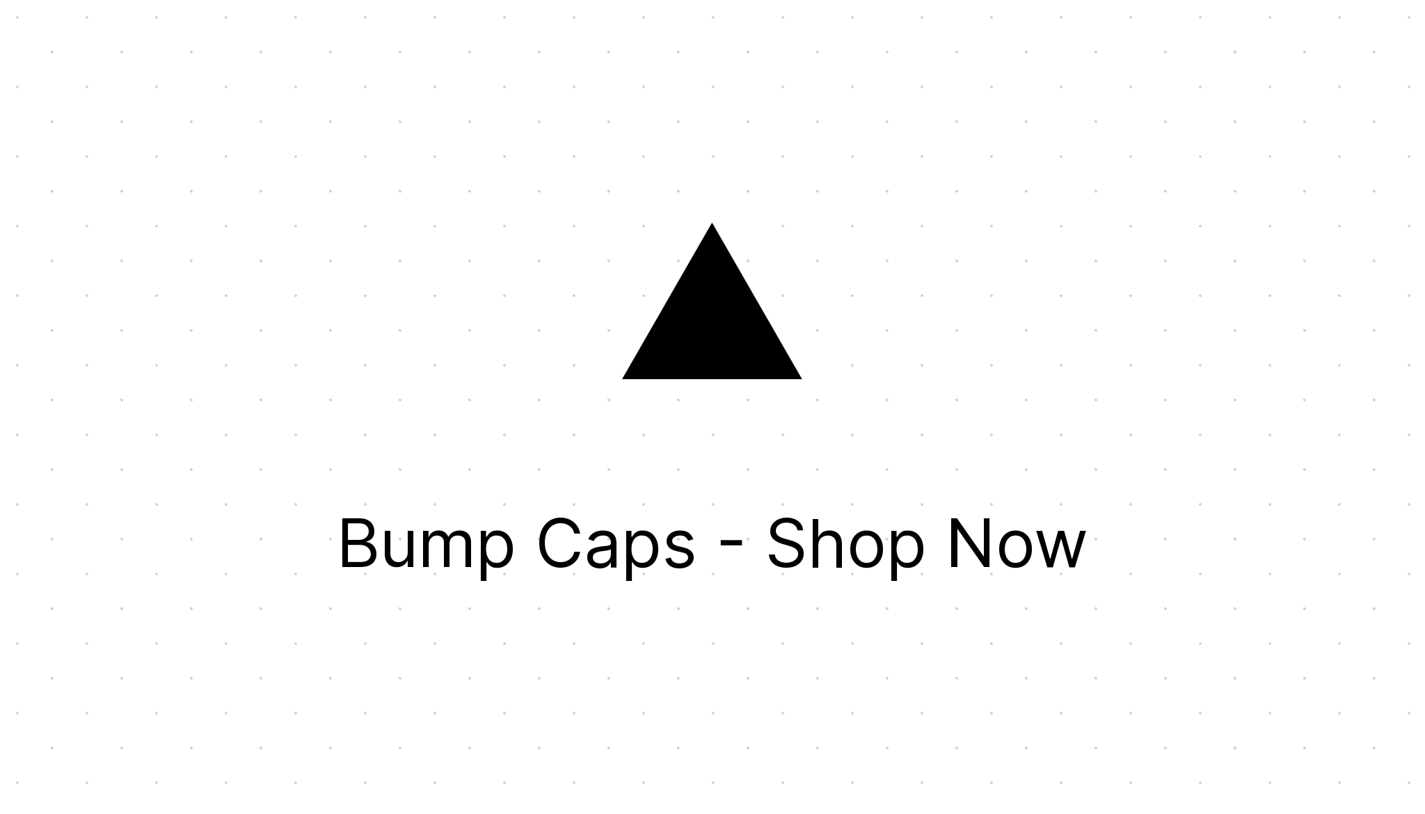 Bump Caps - Shop Now - Eezee