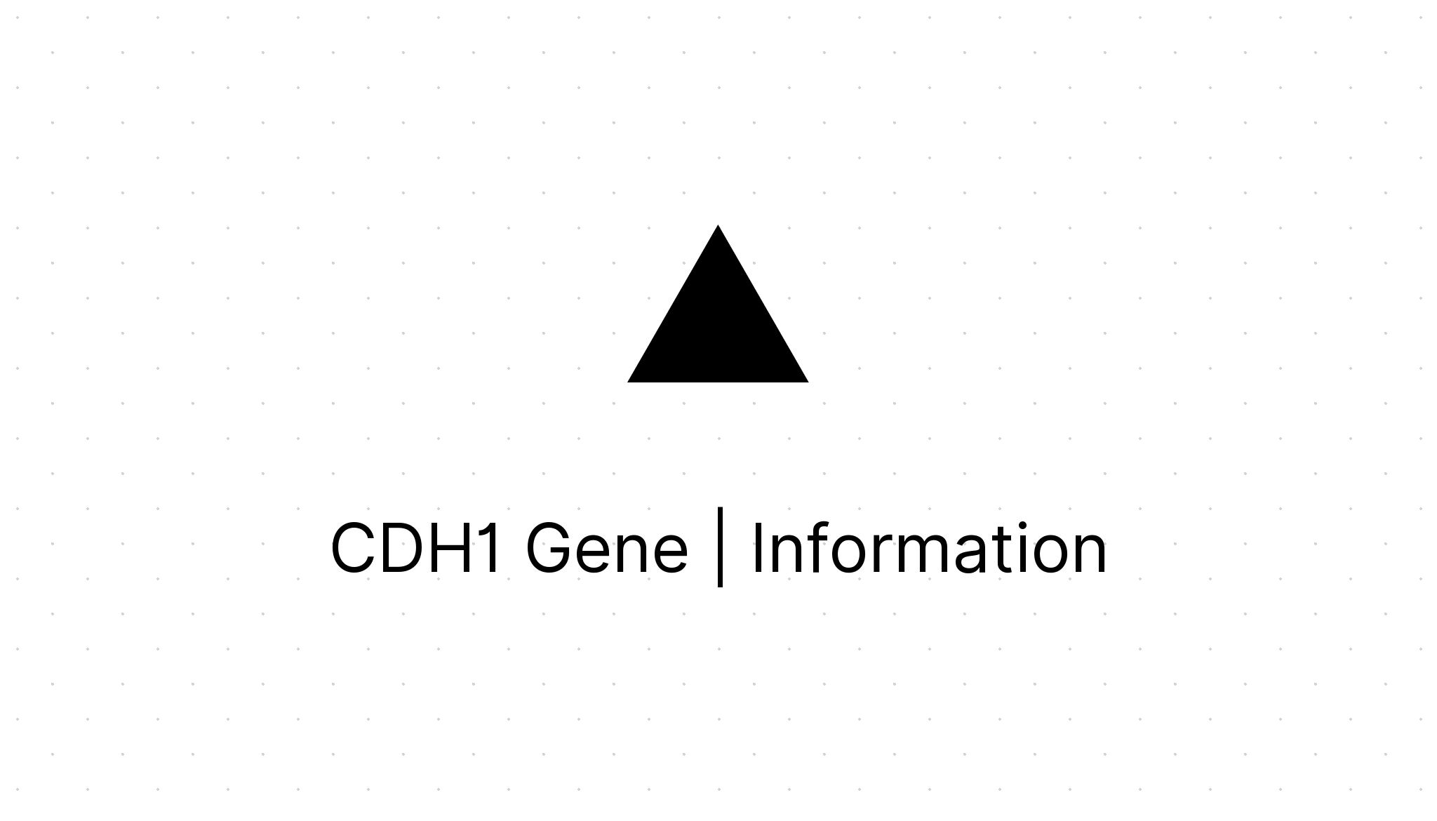 CDH1 Gene | Information