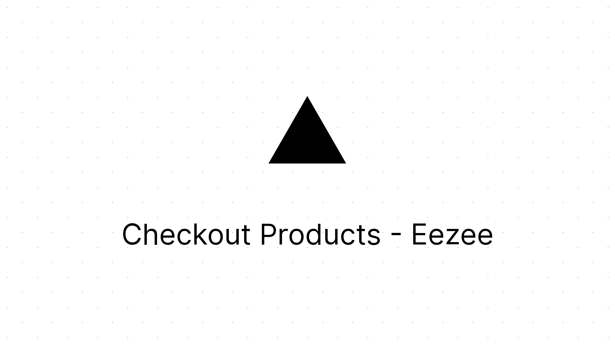 Checkout Products - Eezee - Eezee