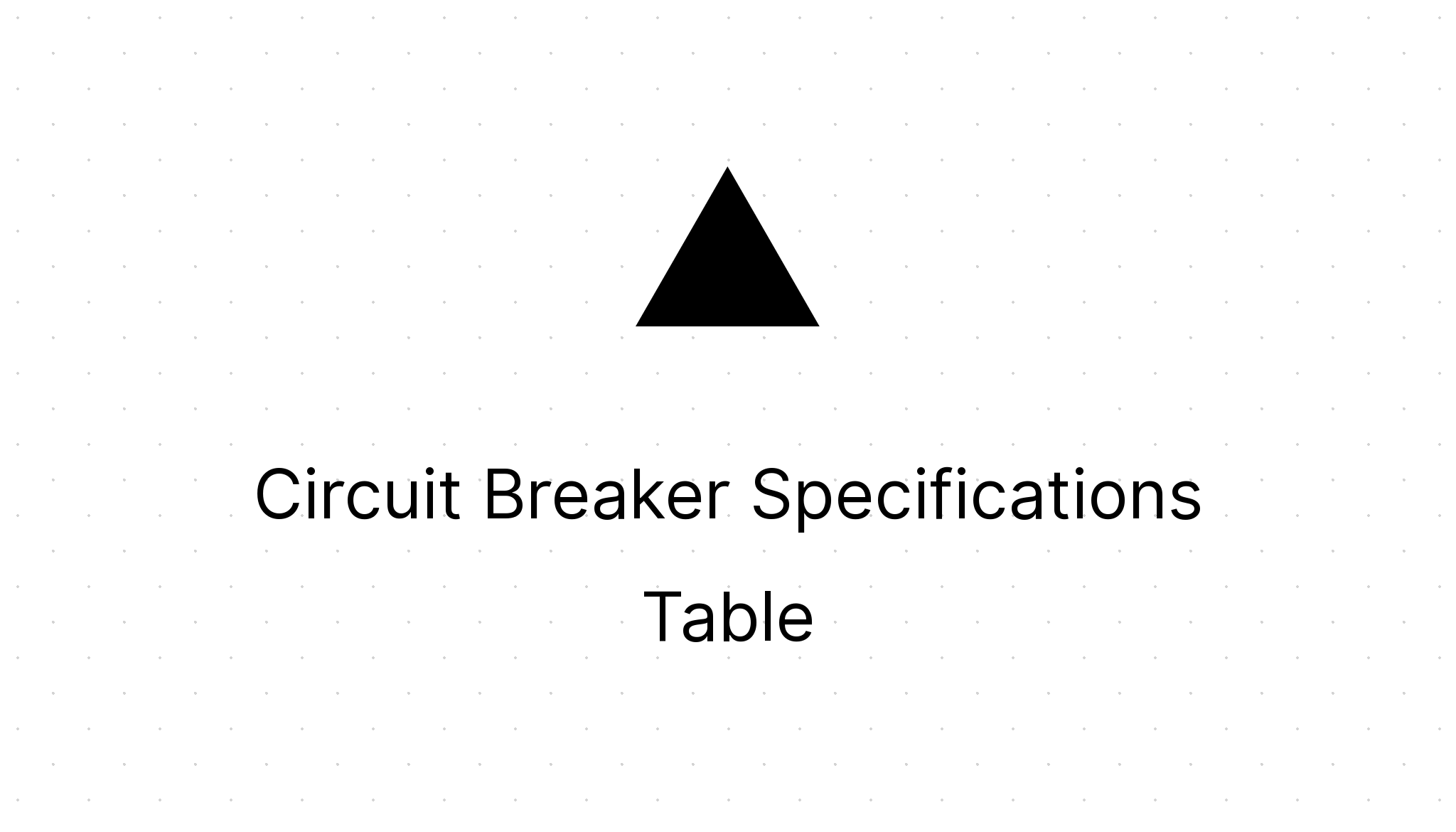 Circuit Breaker Specifications Table - Eezee