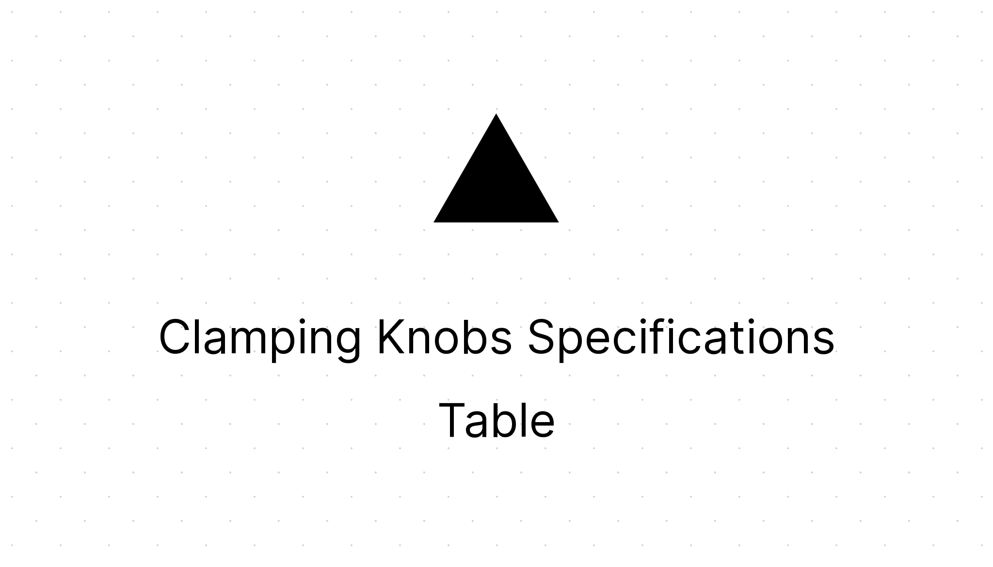 Clamping Knobs Specifications Table - Eezee