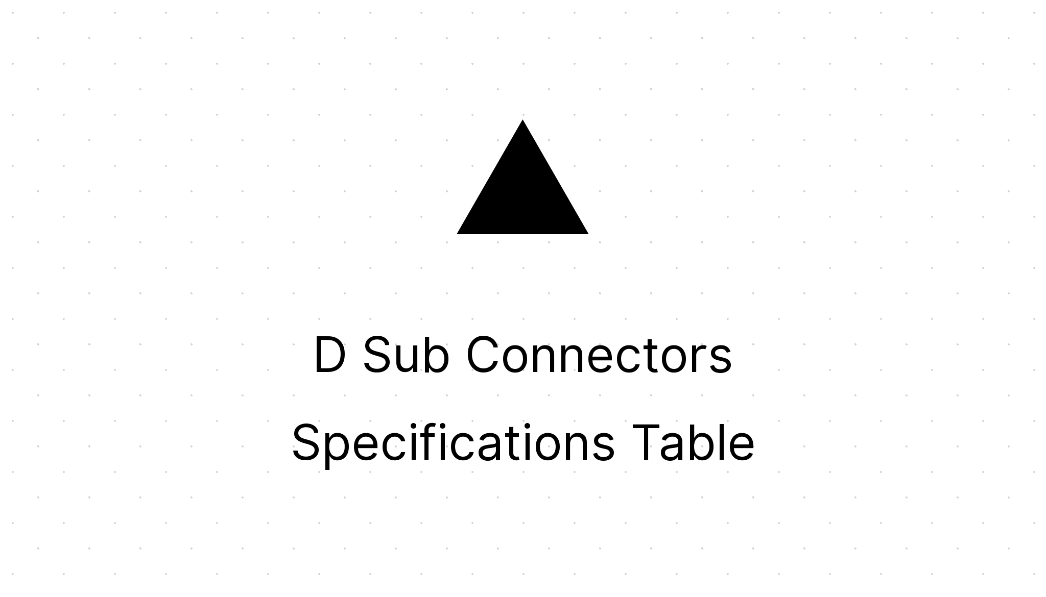 D Sub Connectors Specifications Table - Eezee