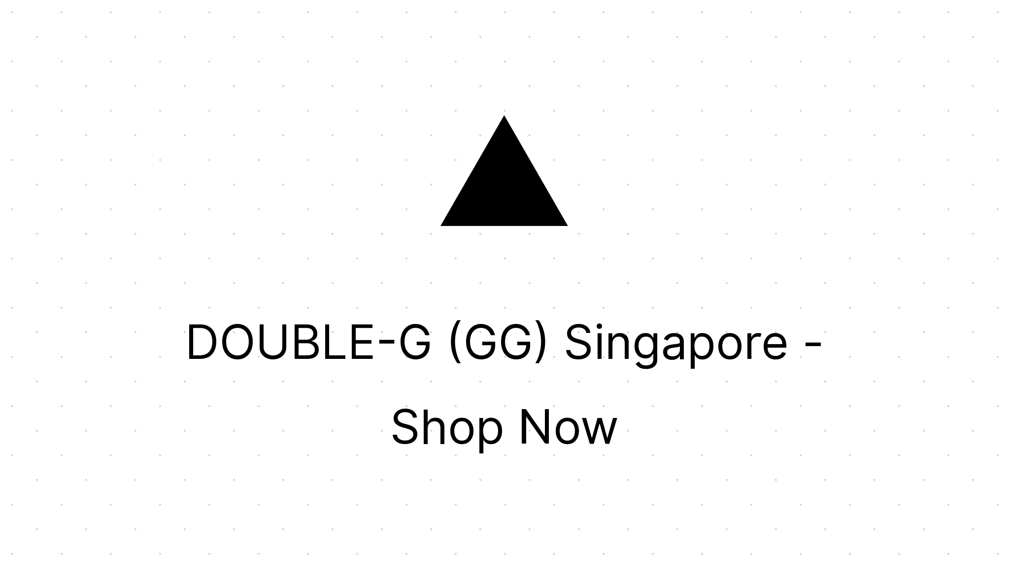 DOUBLE-G (GG) Singapore - Shop Now - Eezee