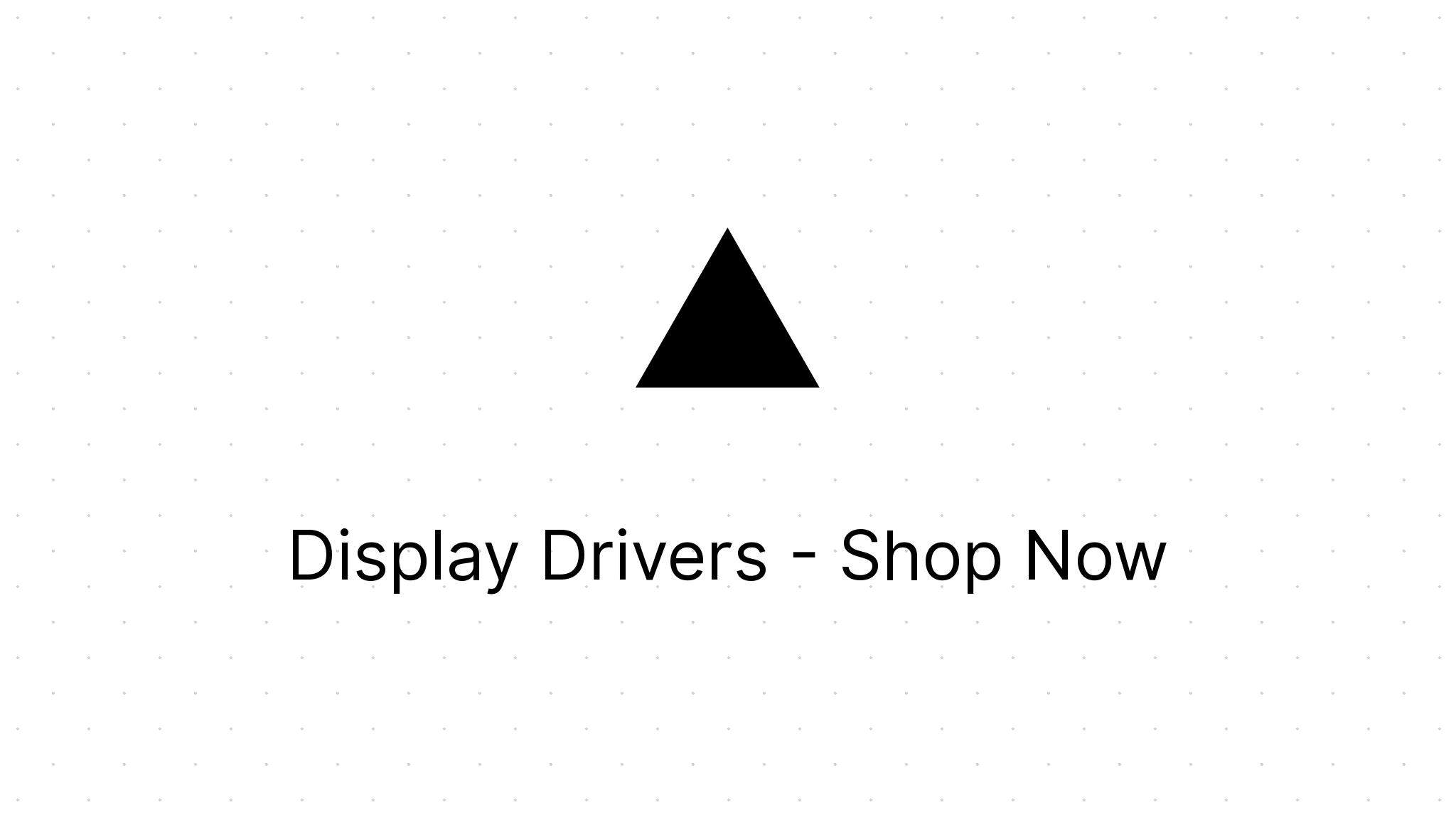 Display Drivers - Shop Now - Eezee