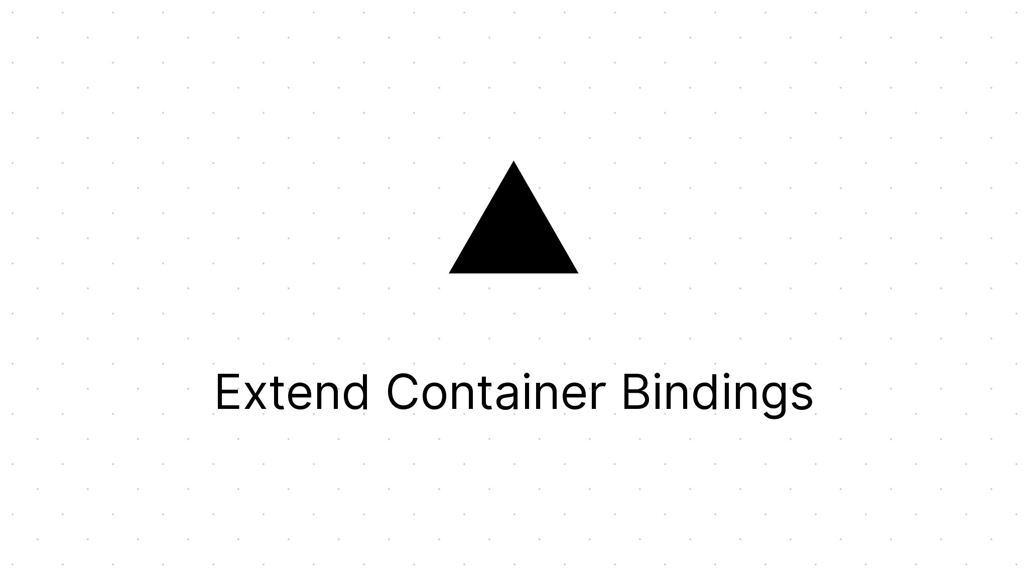 Extend Container Bindings | Development