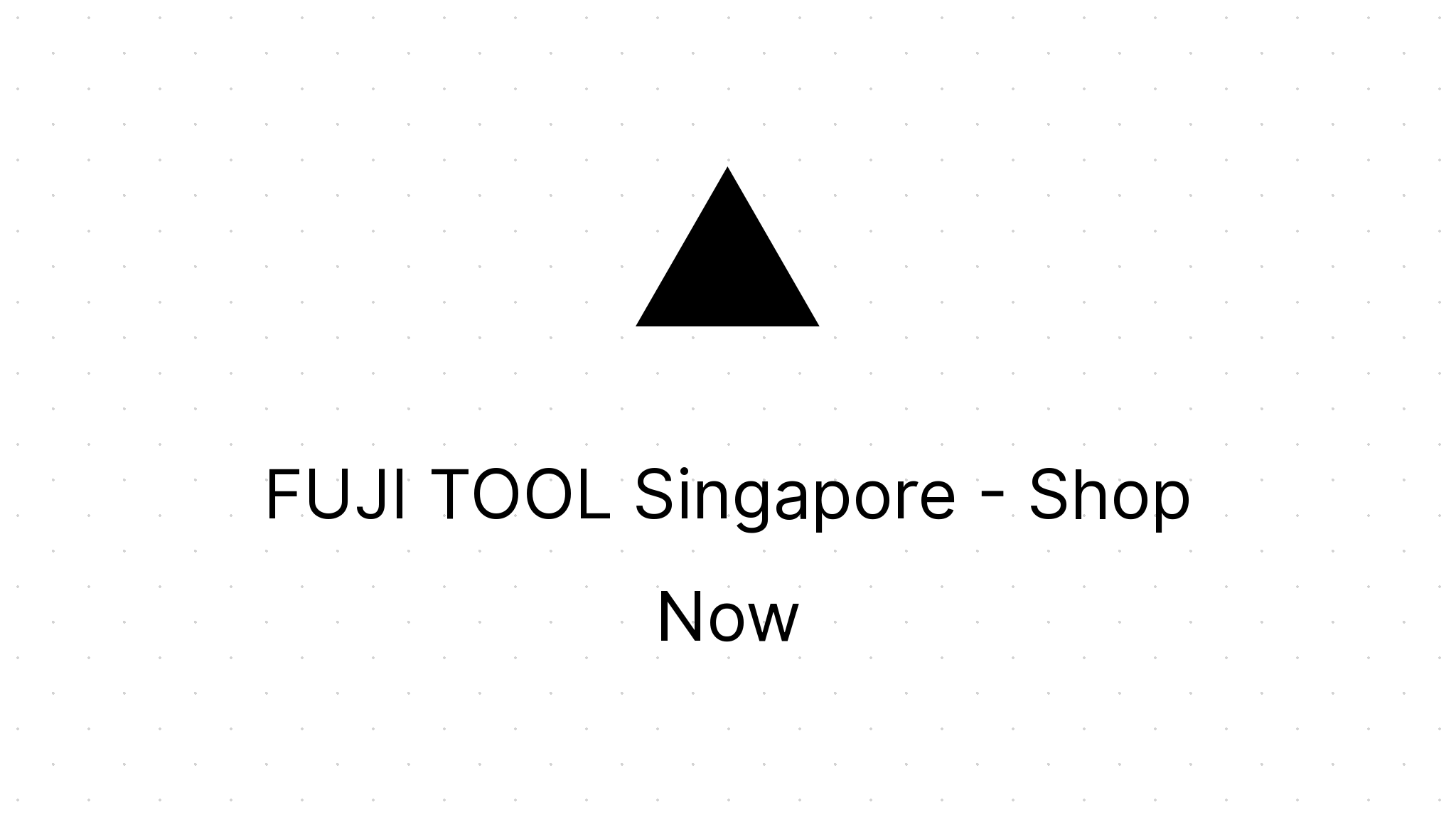 FUJI TOOL Singapore - Shop Now - Eezee