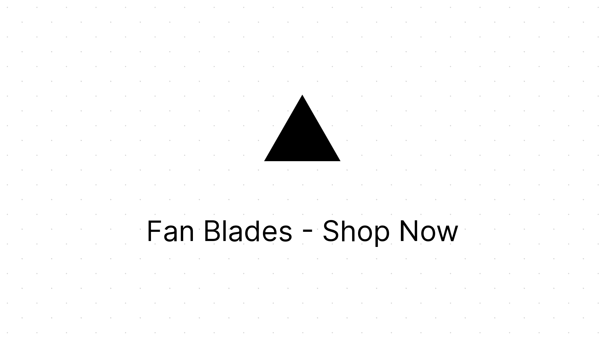 Fan Blades - Shop Now - Eezee
