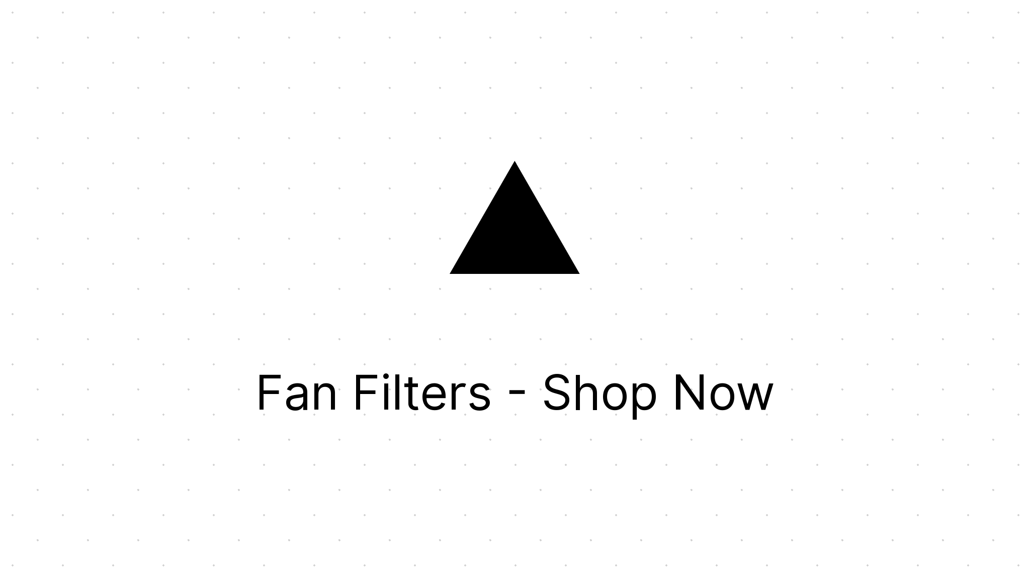 Fan Filters - Shop Now - Eezee