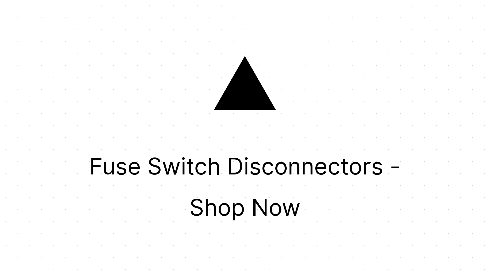 Fuse Switch Disconnectors - Shop Now - Eezee