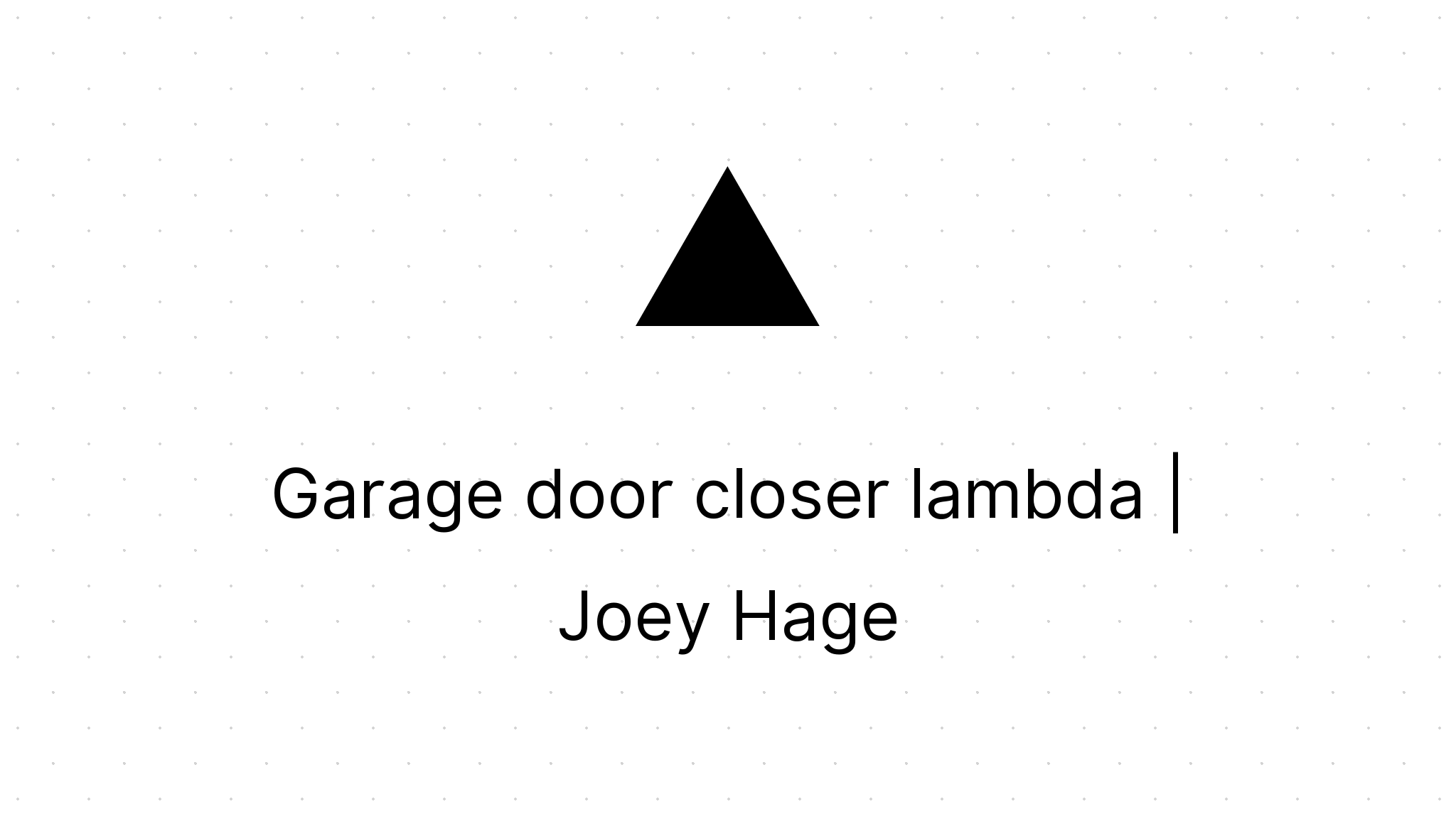 Garage door closer lambda | Joey Hage