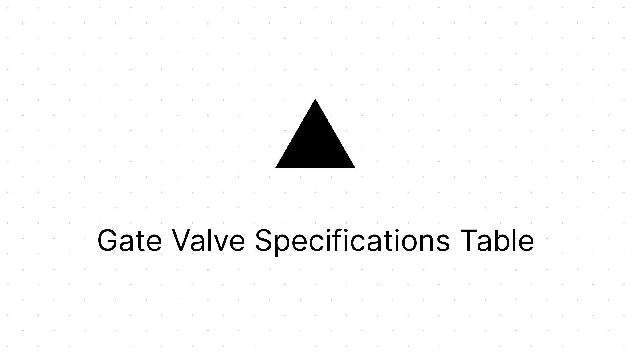 Gate Valve Specifications Table - Eezee