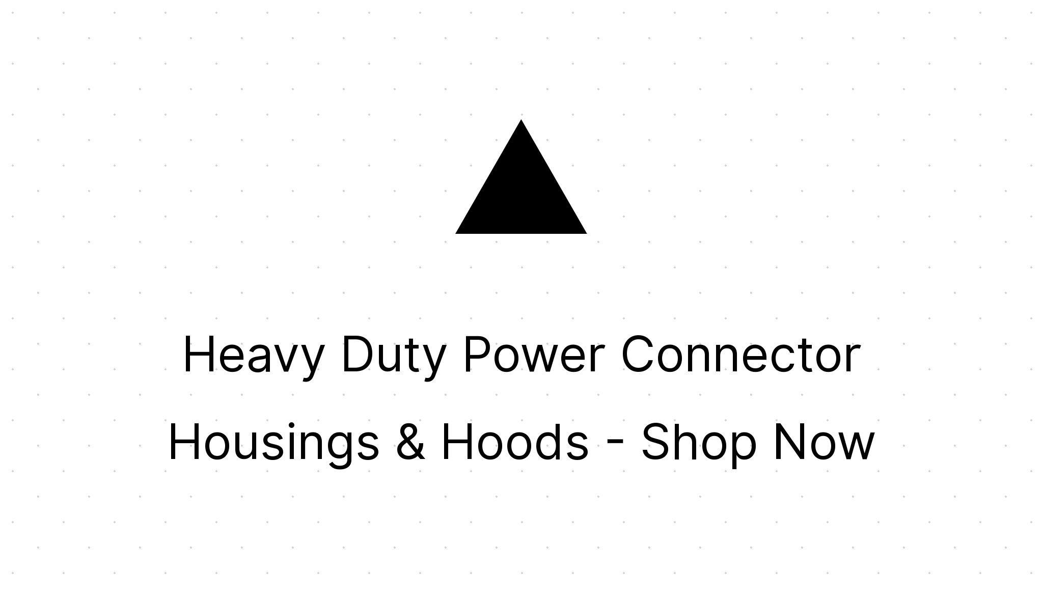 Heavy Duty Power Connector Housings & Hoods - Shop Now - Eezee
