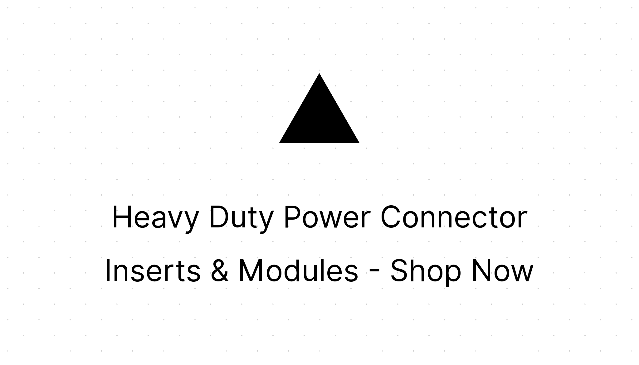 Heavy Duty Power Connector Inserts & Modules - Shop Now - Eezee