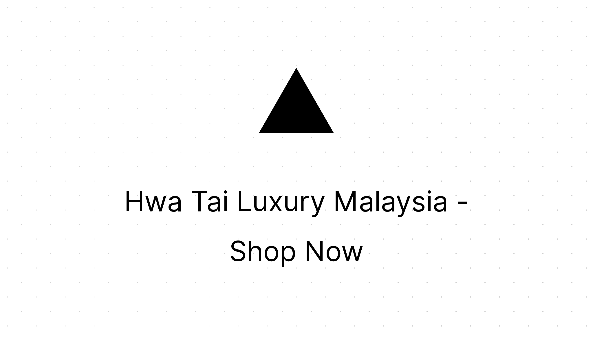 Hwa Tai Luxury Malaysia - Shop Now - Eezee
