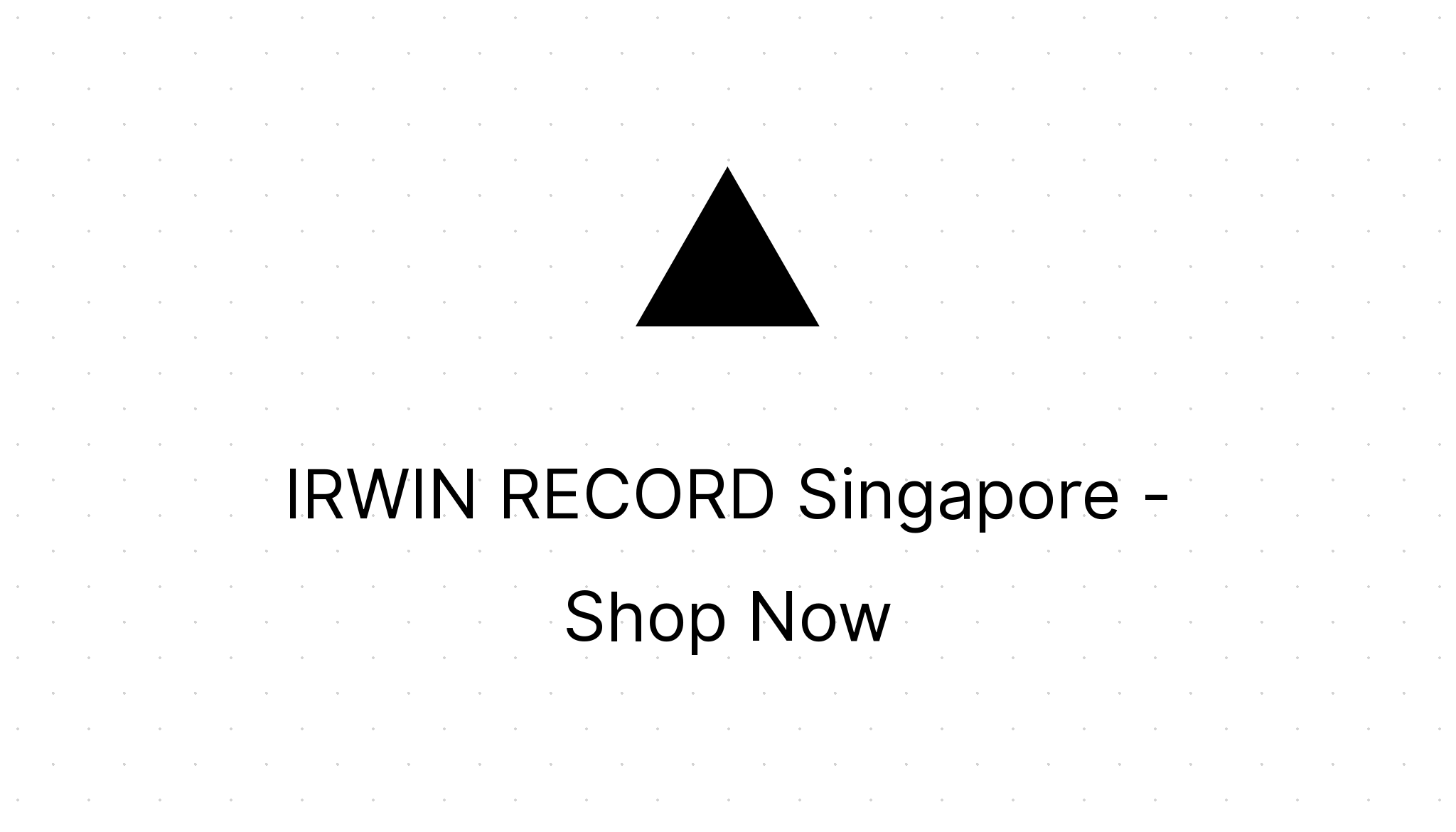 IRWIN RECORD Singapore - Shop Now - Eezee