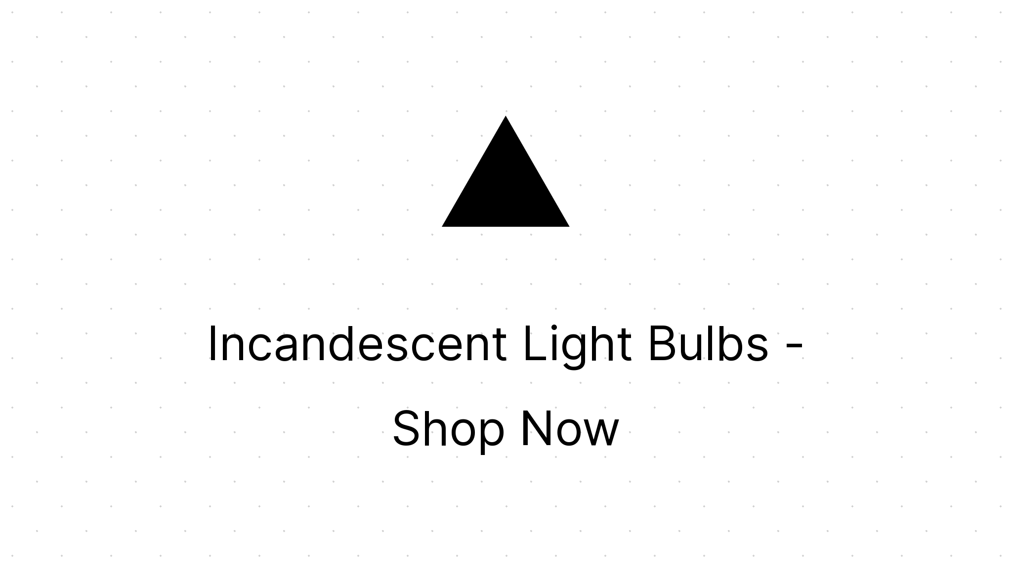 Incandescent Light Bulbs - Shop Now - Eezee