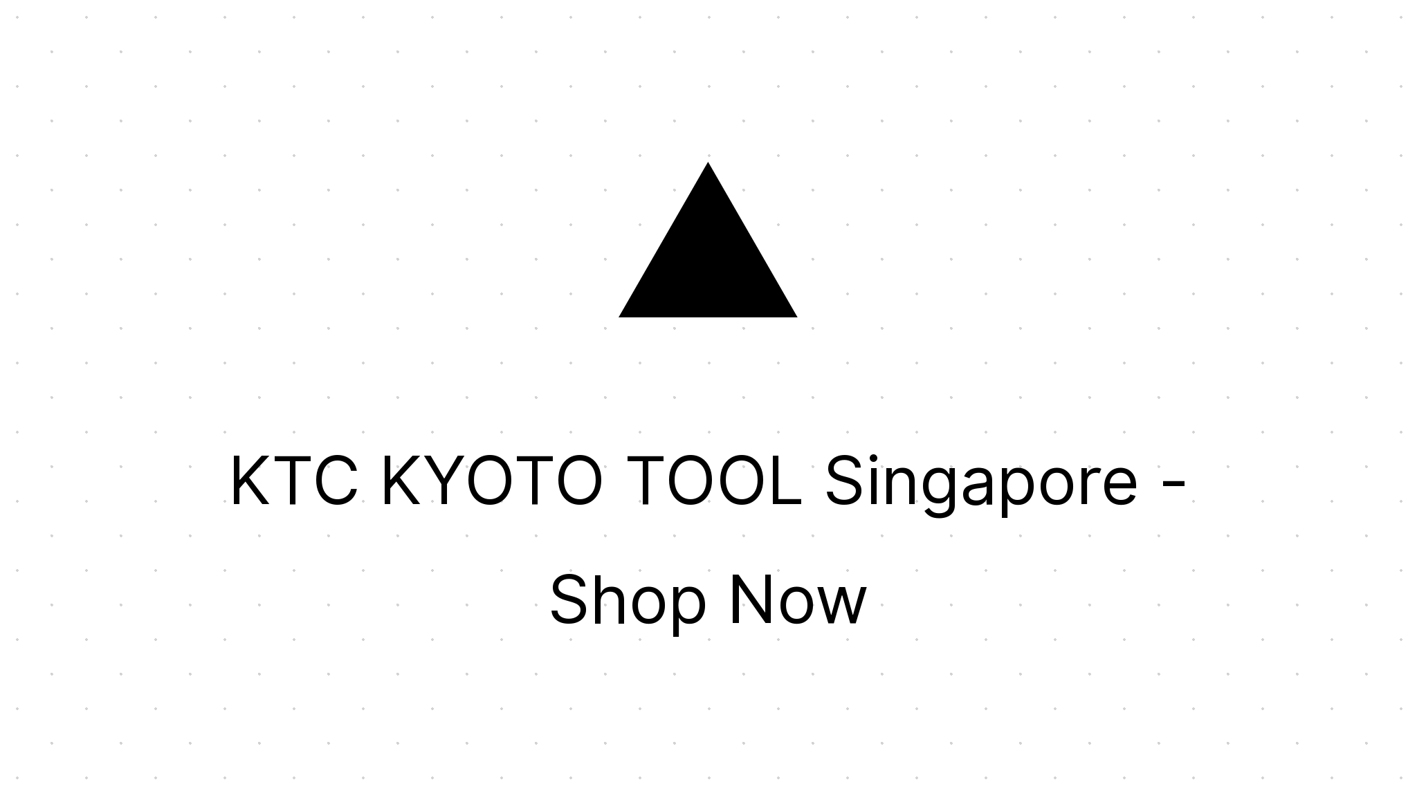 KTC KYOTO TOOL Singapore - Shop Now - Eezee