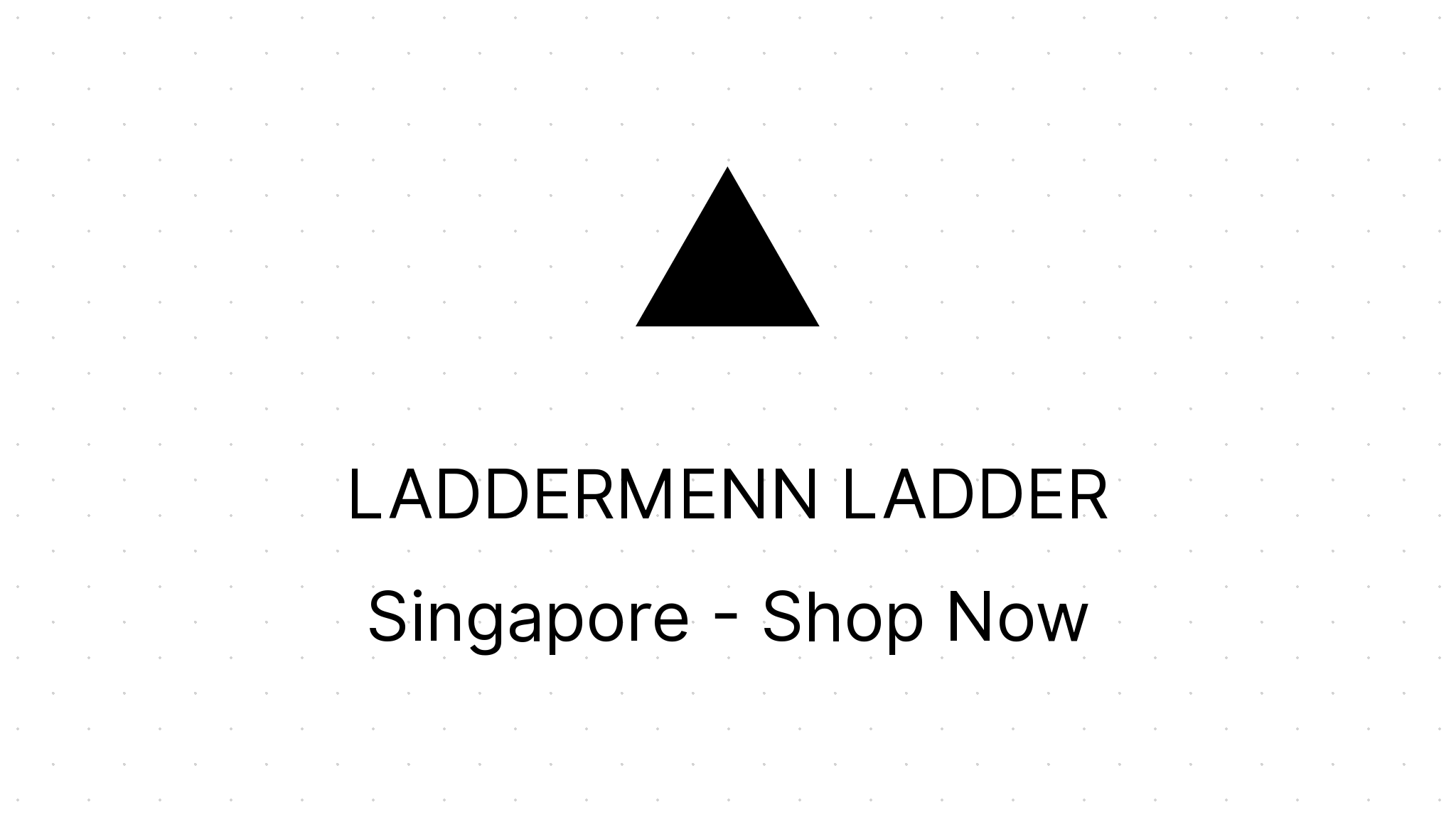 LADDERMENN LADDER Singapore - Shop Now - Eezee