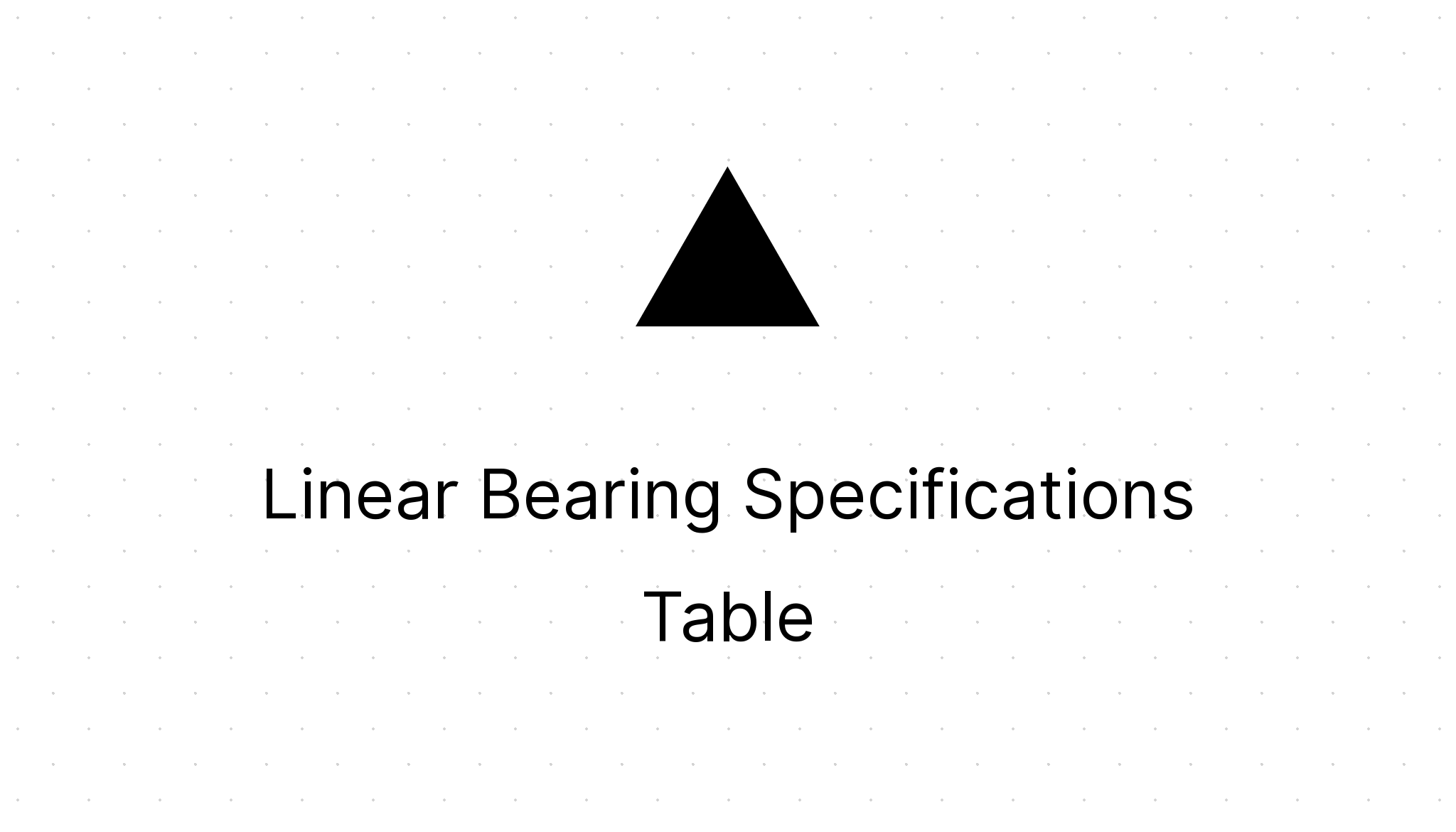Linear Bearing Specifications Table - Eezee