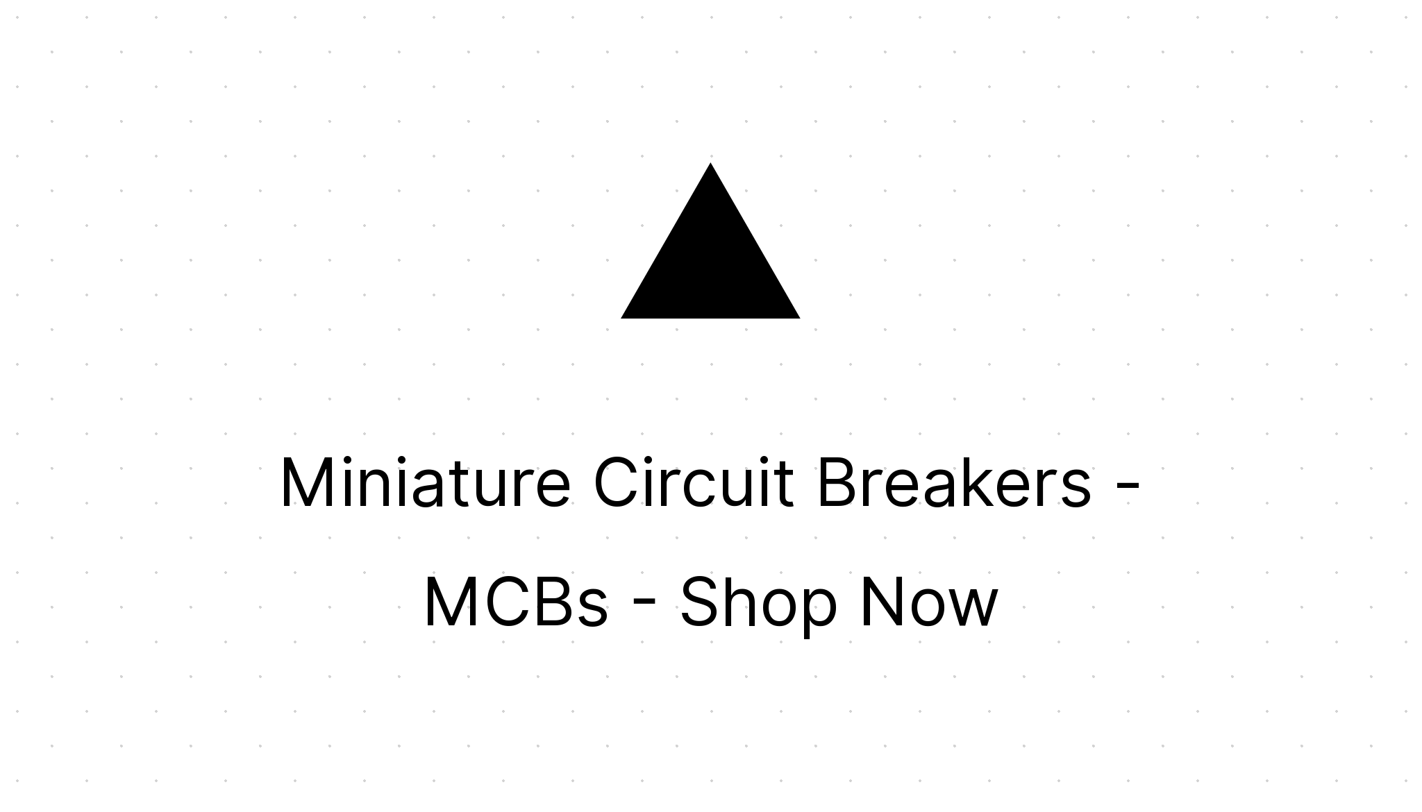 Miniature Circuit Breakers - MCBs - Shop Now - Eezee