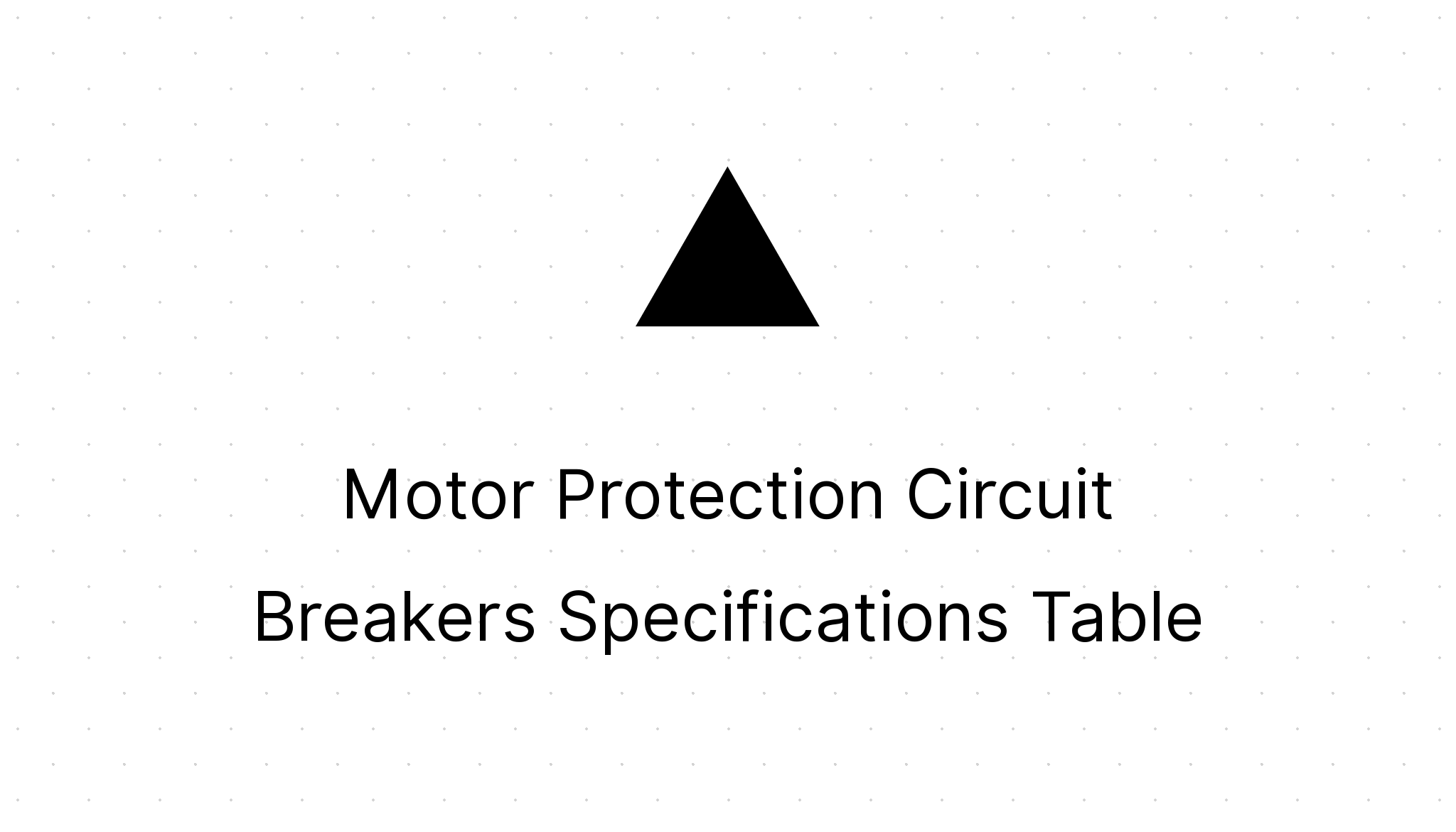 Motor Protection Circuit Breakers Specifications Table - Eezee