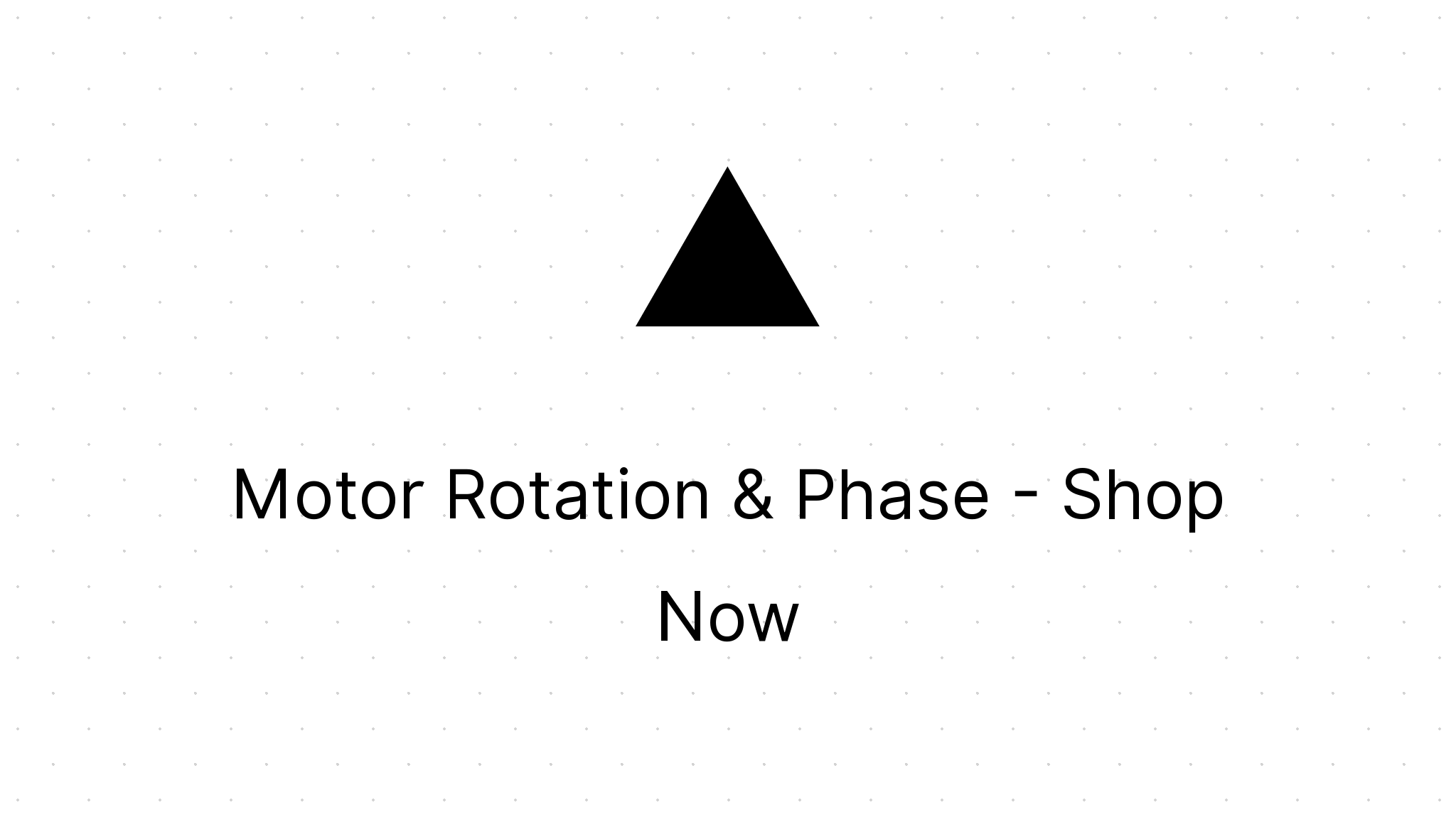 Motor Rotation & Phase - Shop Now - Eezee