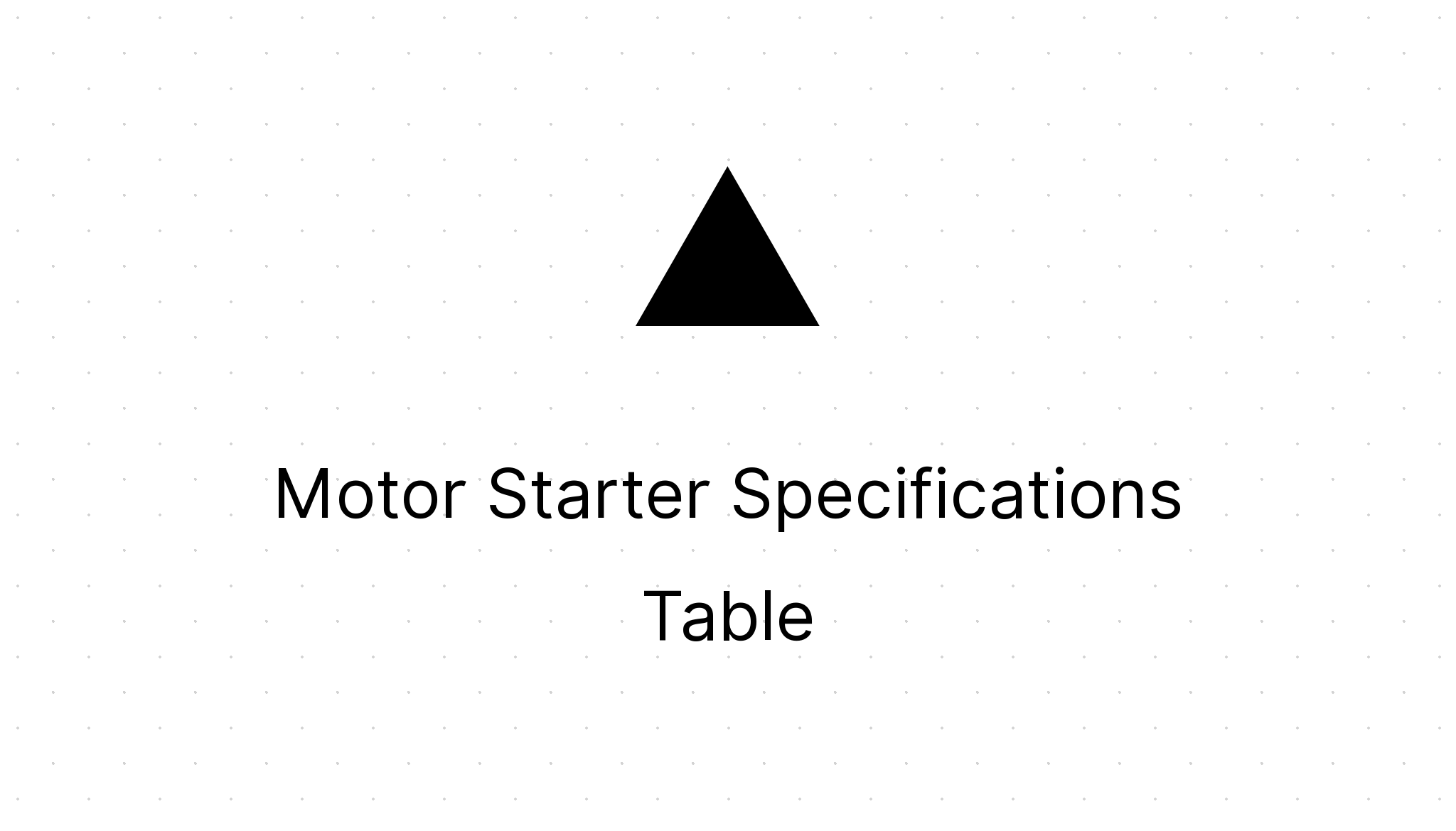 Motor Starter Specifications Table - Eezee