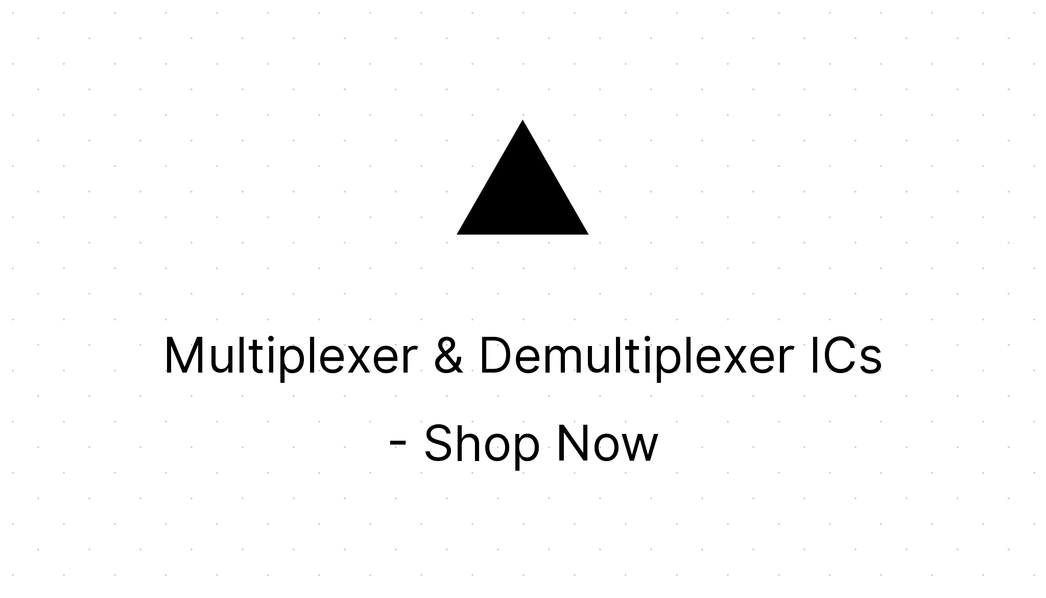 Multiplexer & Demultiplexer ICs - Shop Now - Eezee