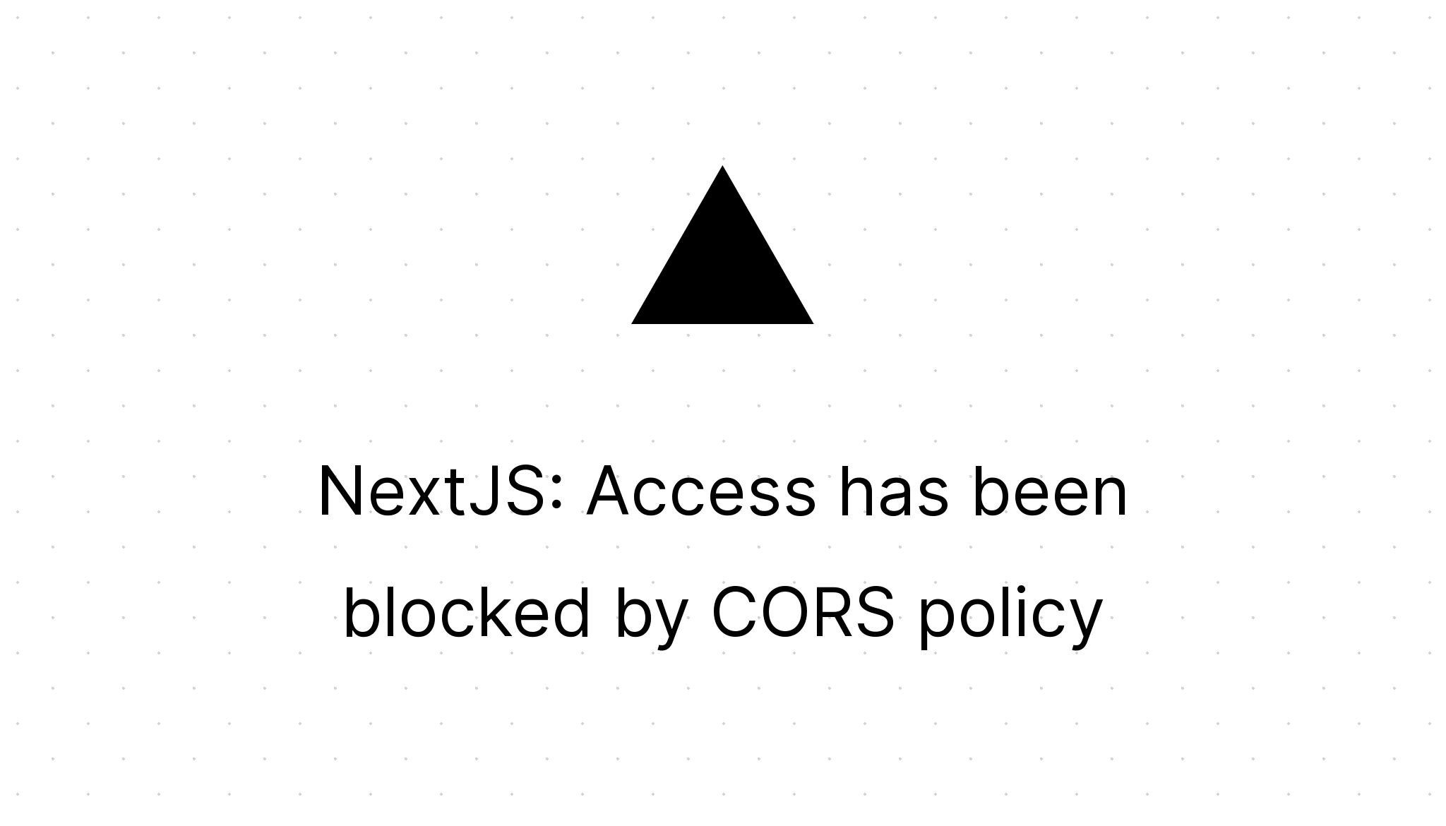 NextJS: Access has been blocked by CORS policy | MG on SC